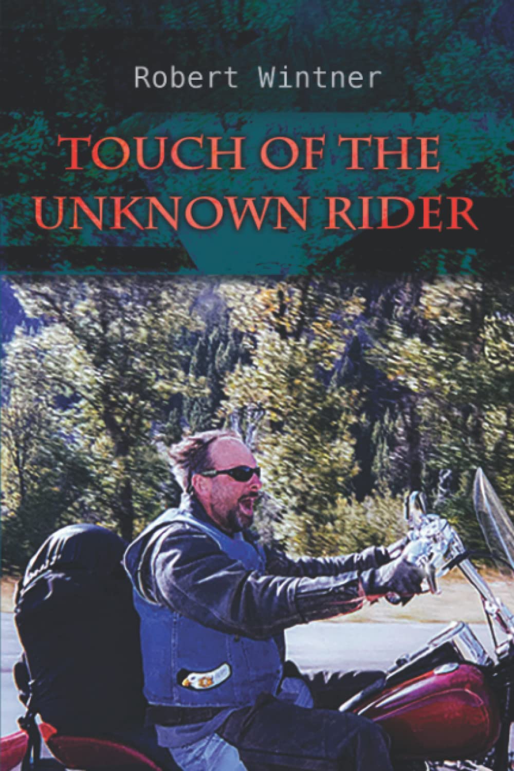 Touch of the Unknown Rider: a road saga by Robert Wintner | Goodreads