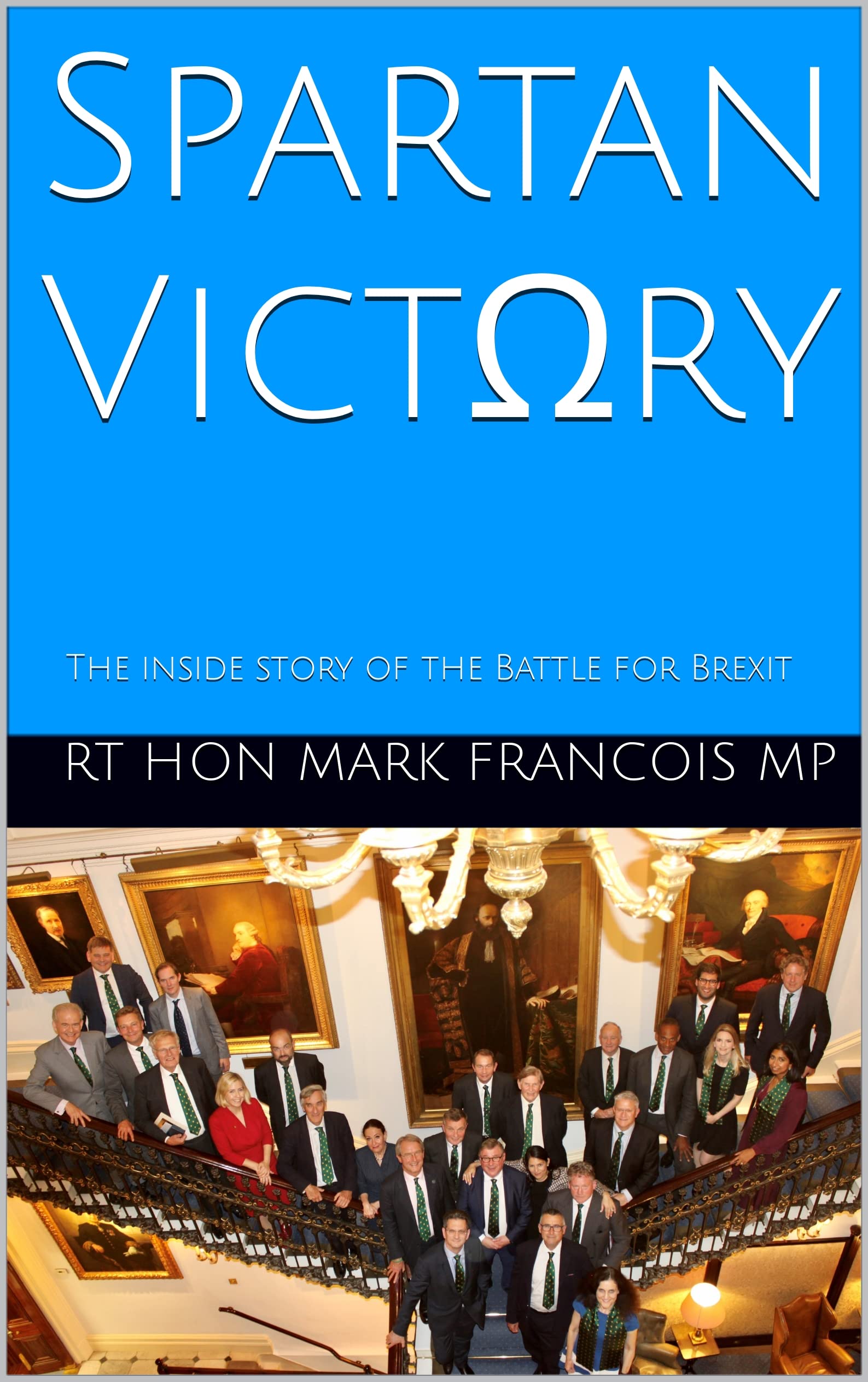 Spartan Victory: The inside story of the Battle for Brexit by Mark ...