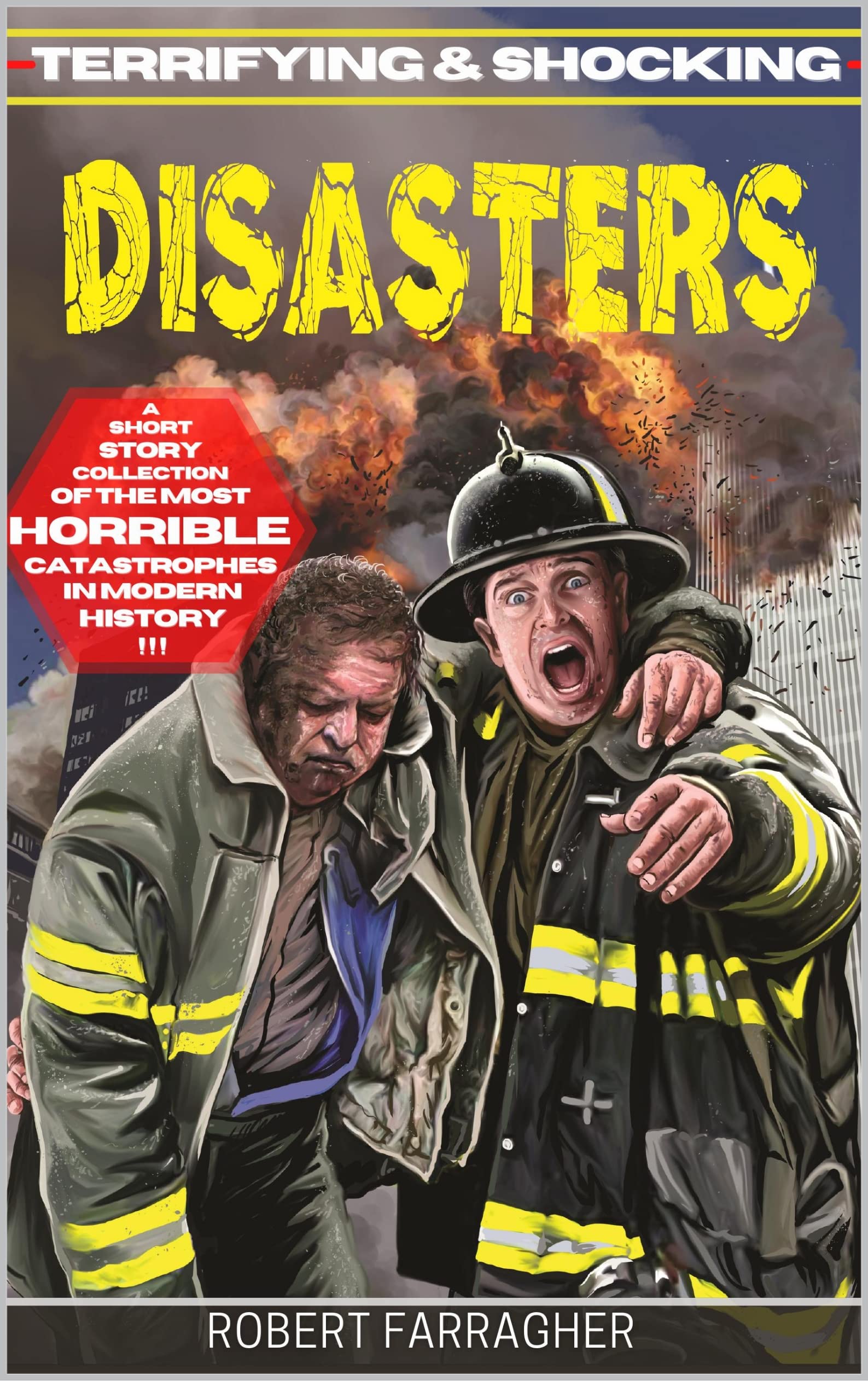 Terrifying & Shocking Disasters: A short story collection of the most ...