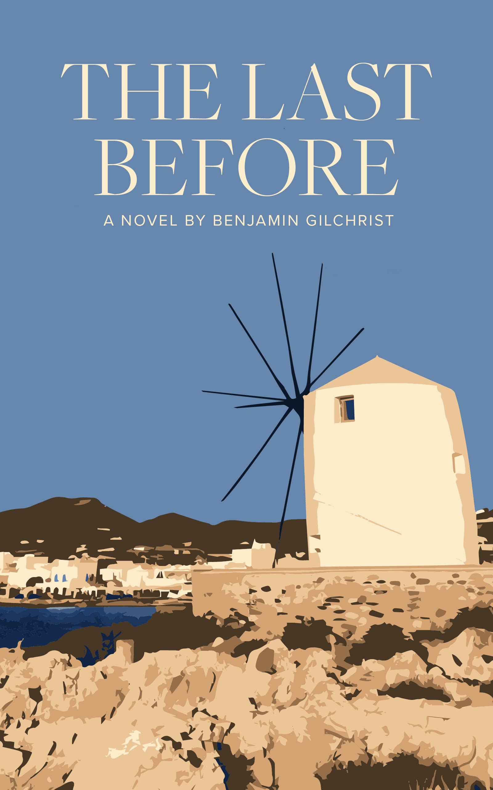 The Last Before: A Novel by Benjamin Gilchrist | Goodreads