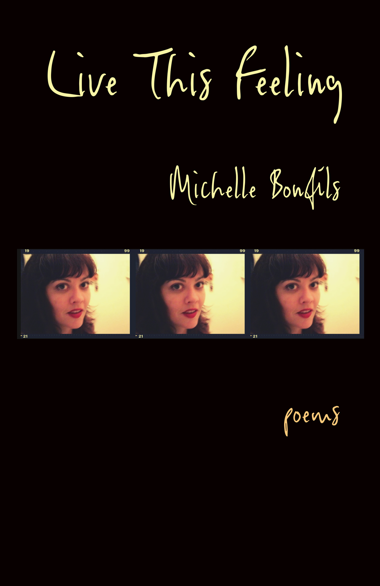 Live This Feeling: Poems by Michelle Bonfils | Goodreads