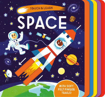 Touch & Learn: Space: With colorful felt to touch and feel by Becky ...