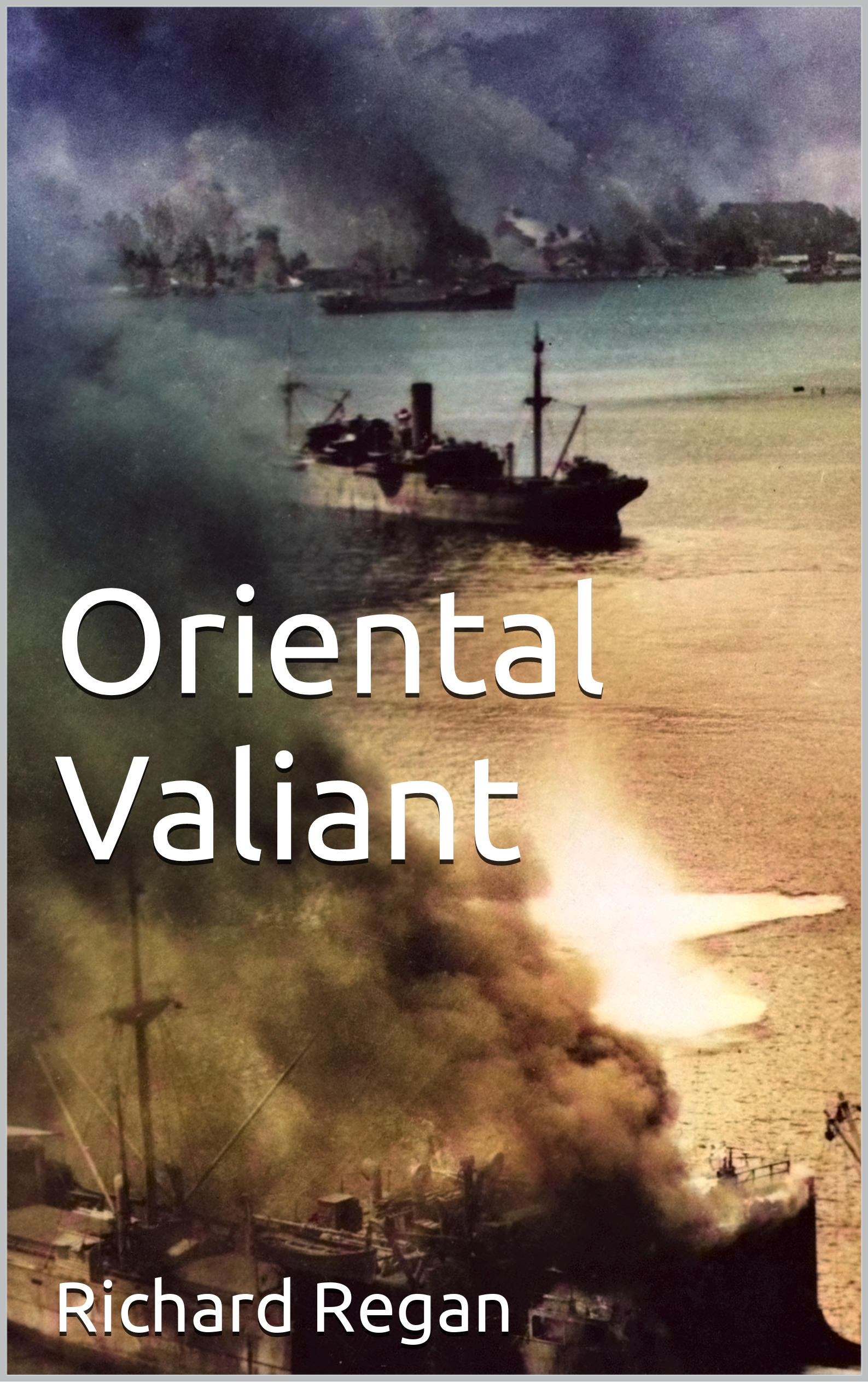 Oriental Valiant (Bill Rowden Book Three) by Richard Regan | Goodreads