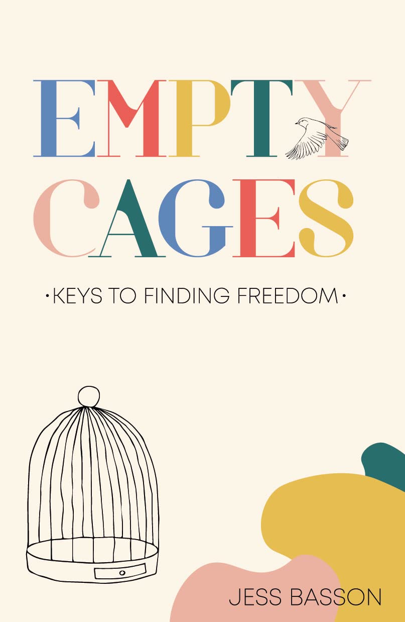 Empty Cages: Keys to Finding Freedom by Jess Basson | Goodreads