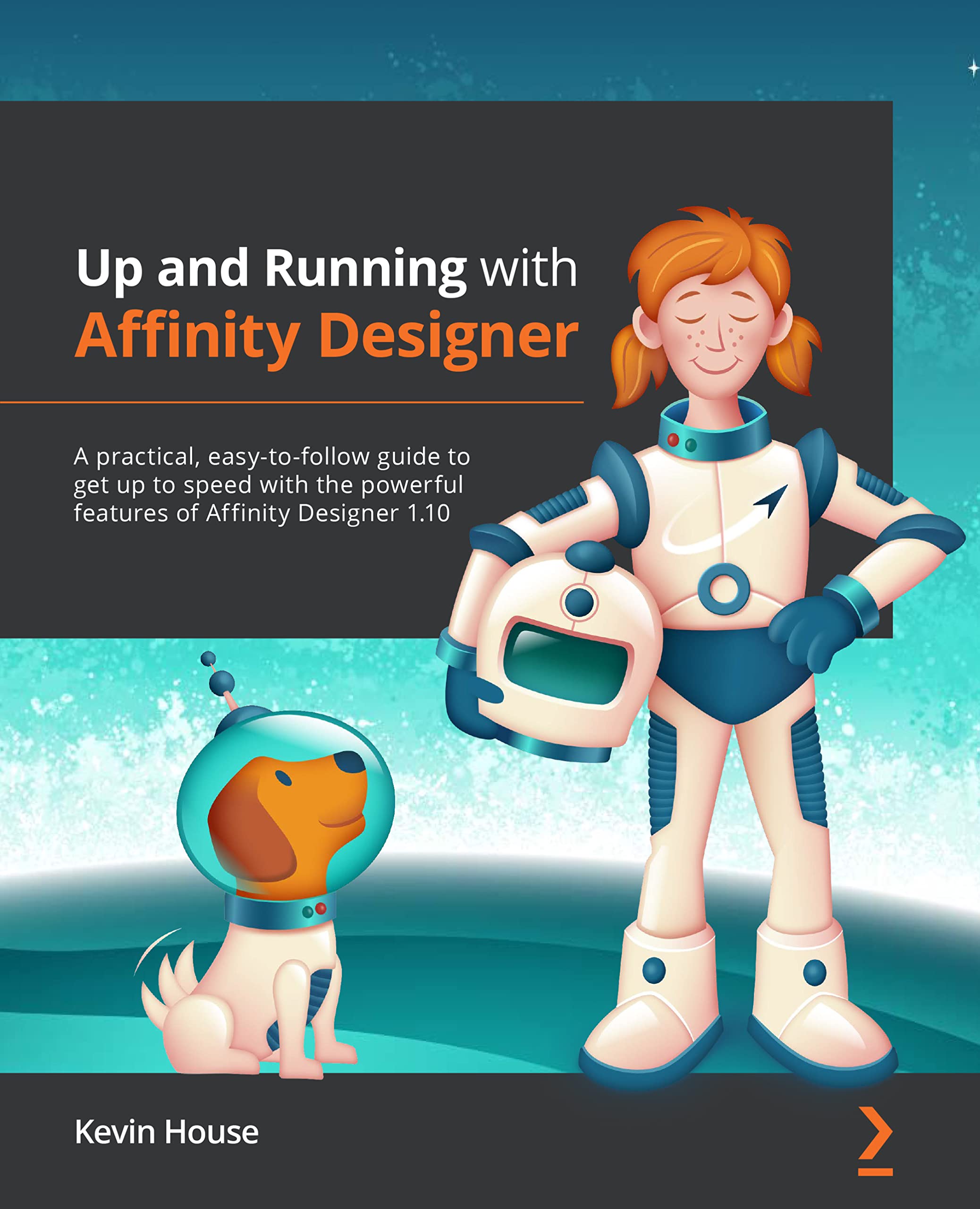 Up and Running with Affinity Designer: A practical, easy-to-follow ...