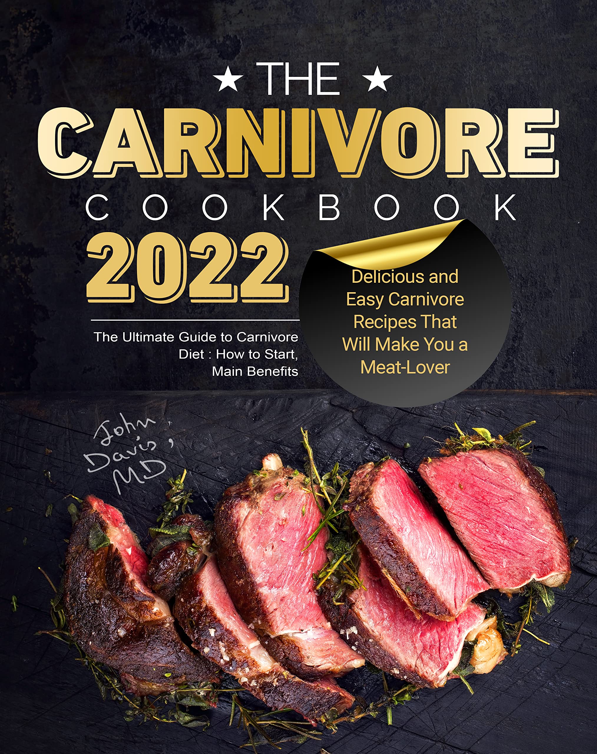 The Carnivore Cookbook 2022: The Ultimate Guide to Carnivore Diet: How ...