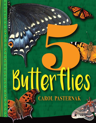 5 Butterflies (5 Animals) by Carol Pasternak | Goodreads