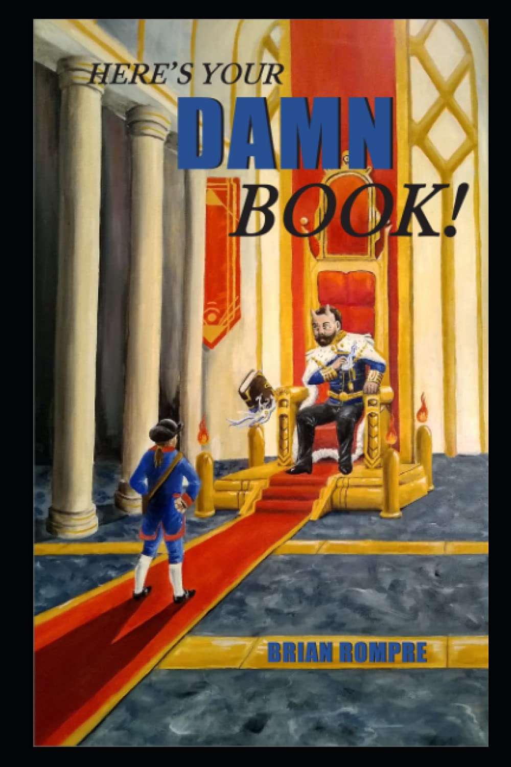 Here's your Damn Book by Brian Rompre | Goodreads
