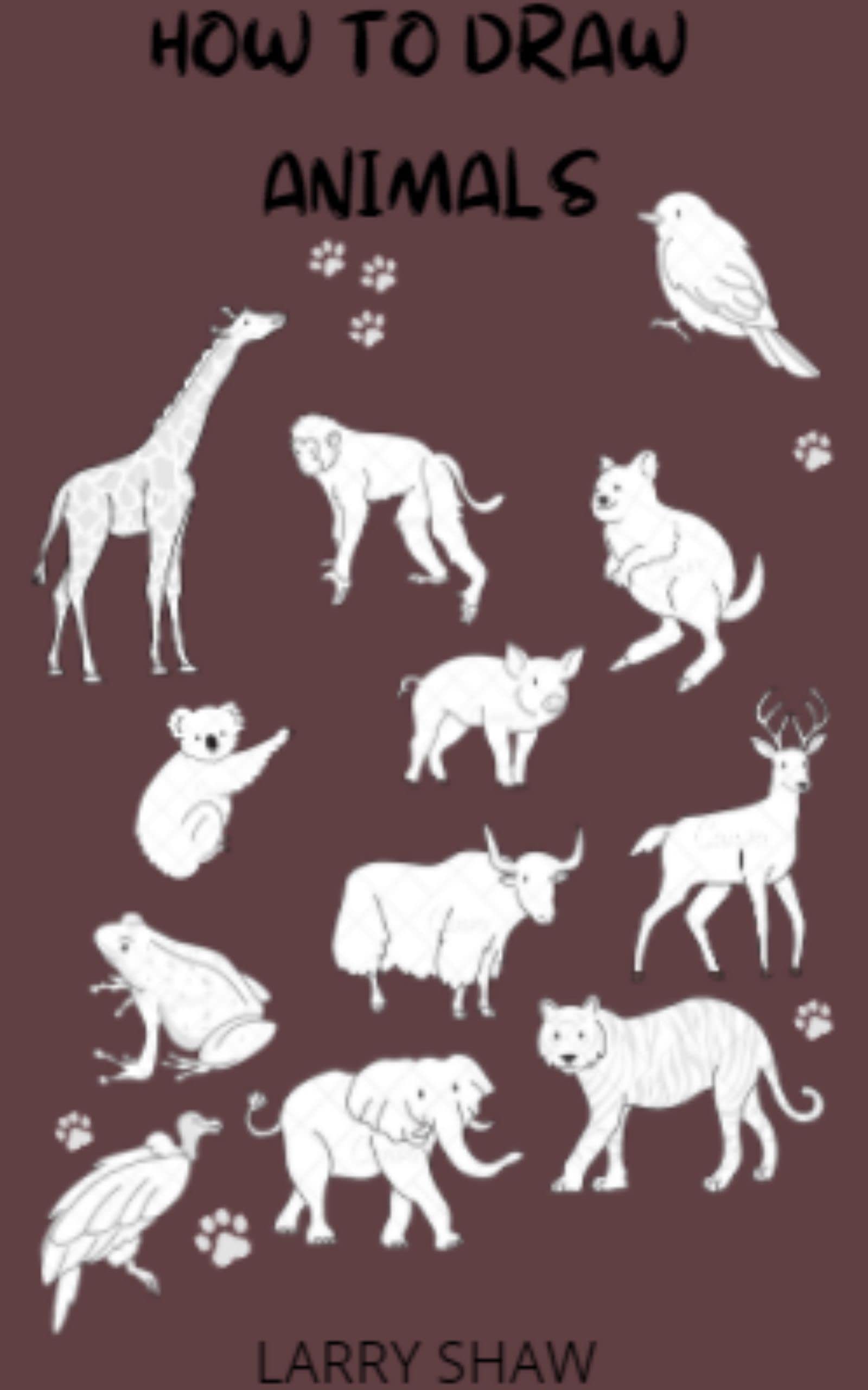 How to draw 50 animals: step by step guide by Larry Shaw | Goodreads