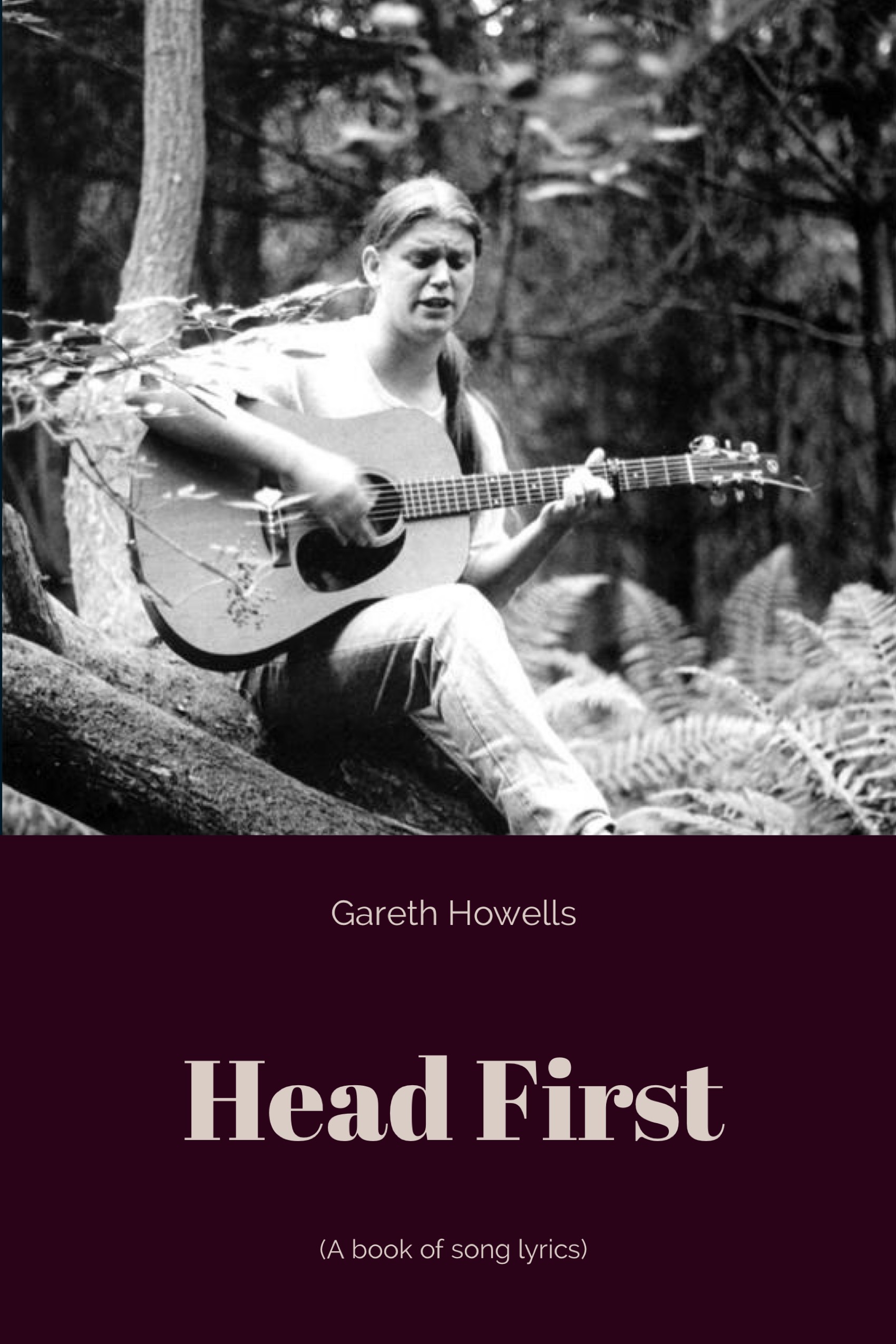 Head First (a book of lyrics) by Gareth Howells | Goodreads