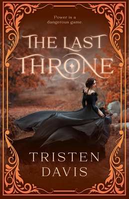The Last Throne by Tristen Davis | Goodreads
