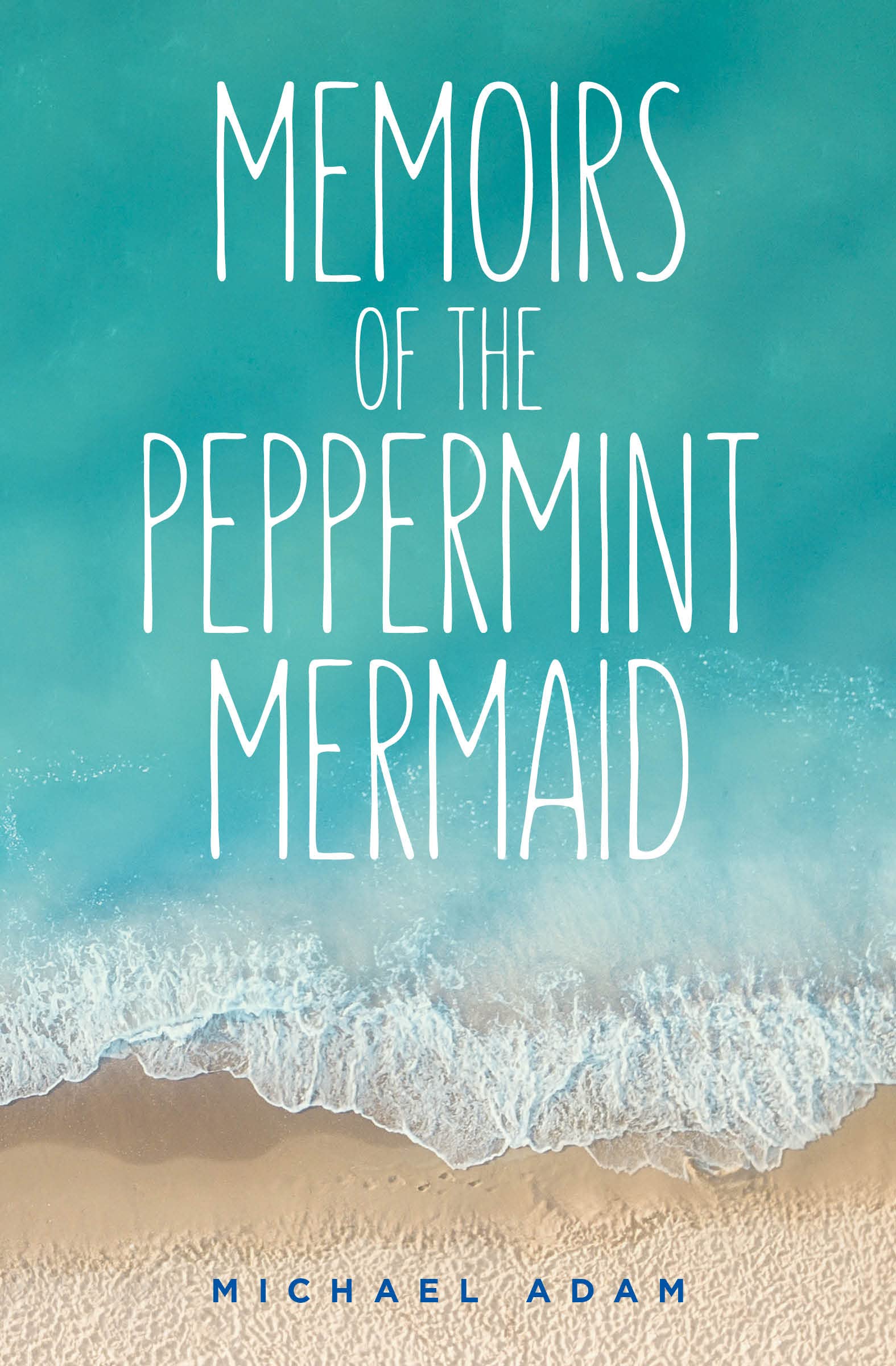 Memoirs of the Peppermint Mermaid by Michael Adam | Goodreads