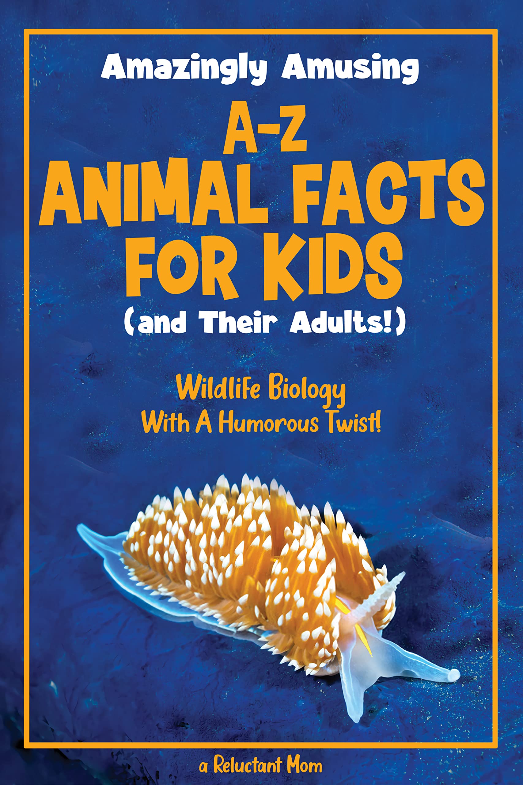Amazingly Amusing A-Z Animal Facts for Kids (and Their Adults ...