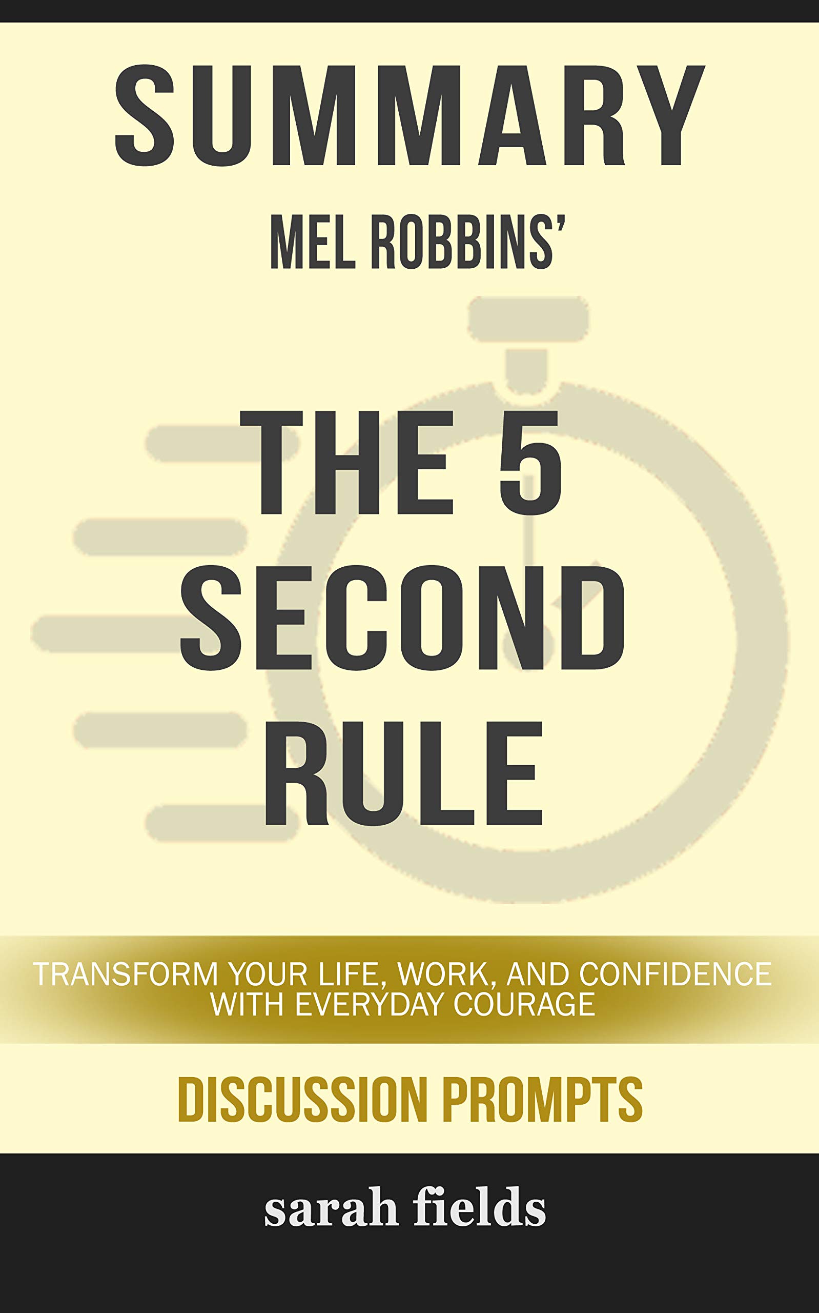 Summary of The 5 Second Rule: Transform Your Life, Work, and Confidence ...