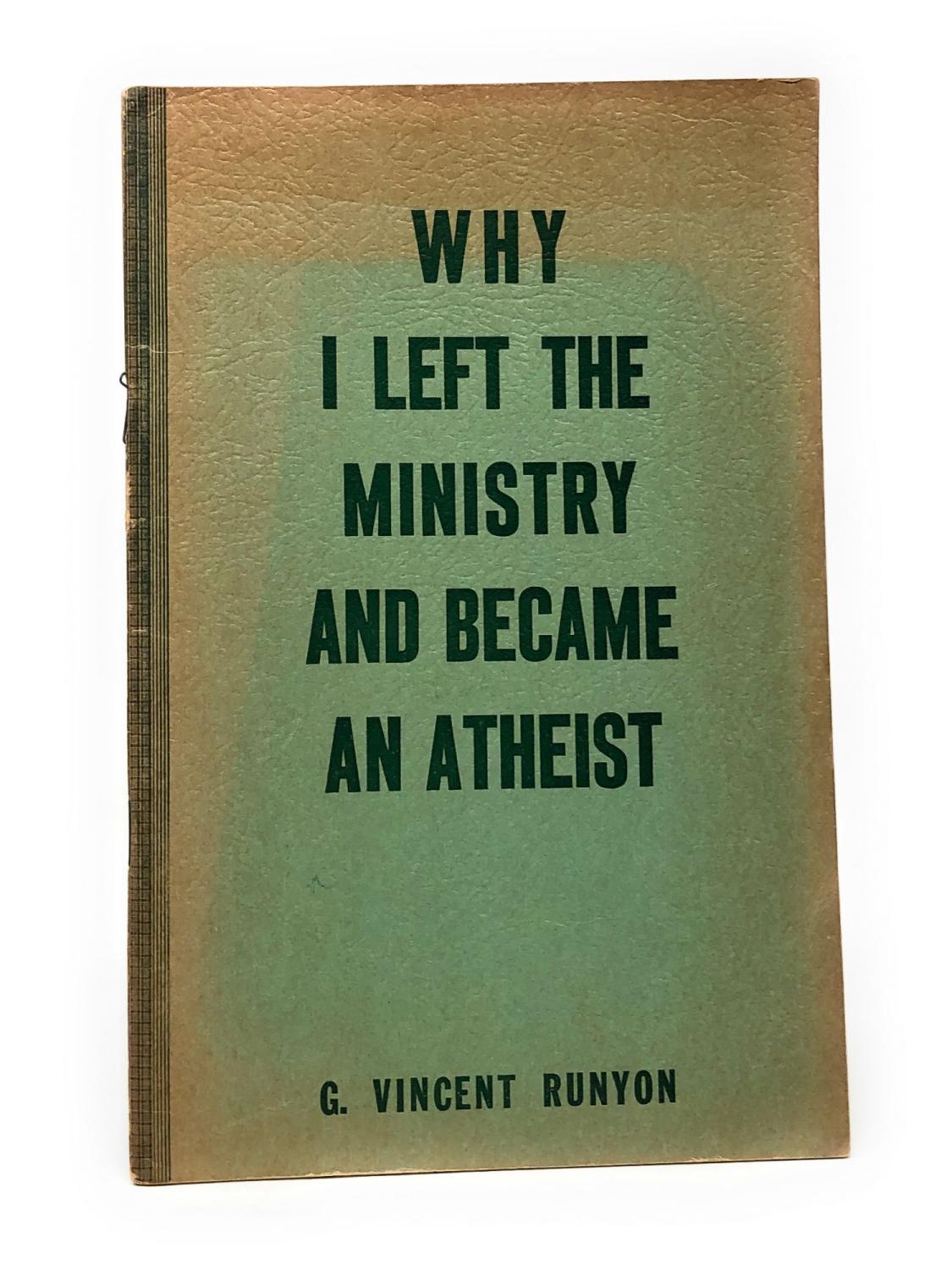 Why I Left the Ministry and Became an Atheist by G. Vincent Runyon ...