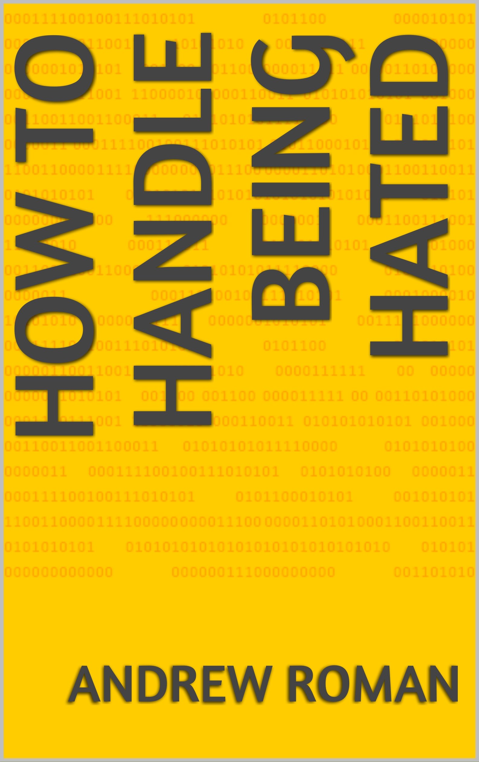 How to handle being hated (The book of life) by Andrew Roman | Goodreads