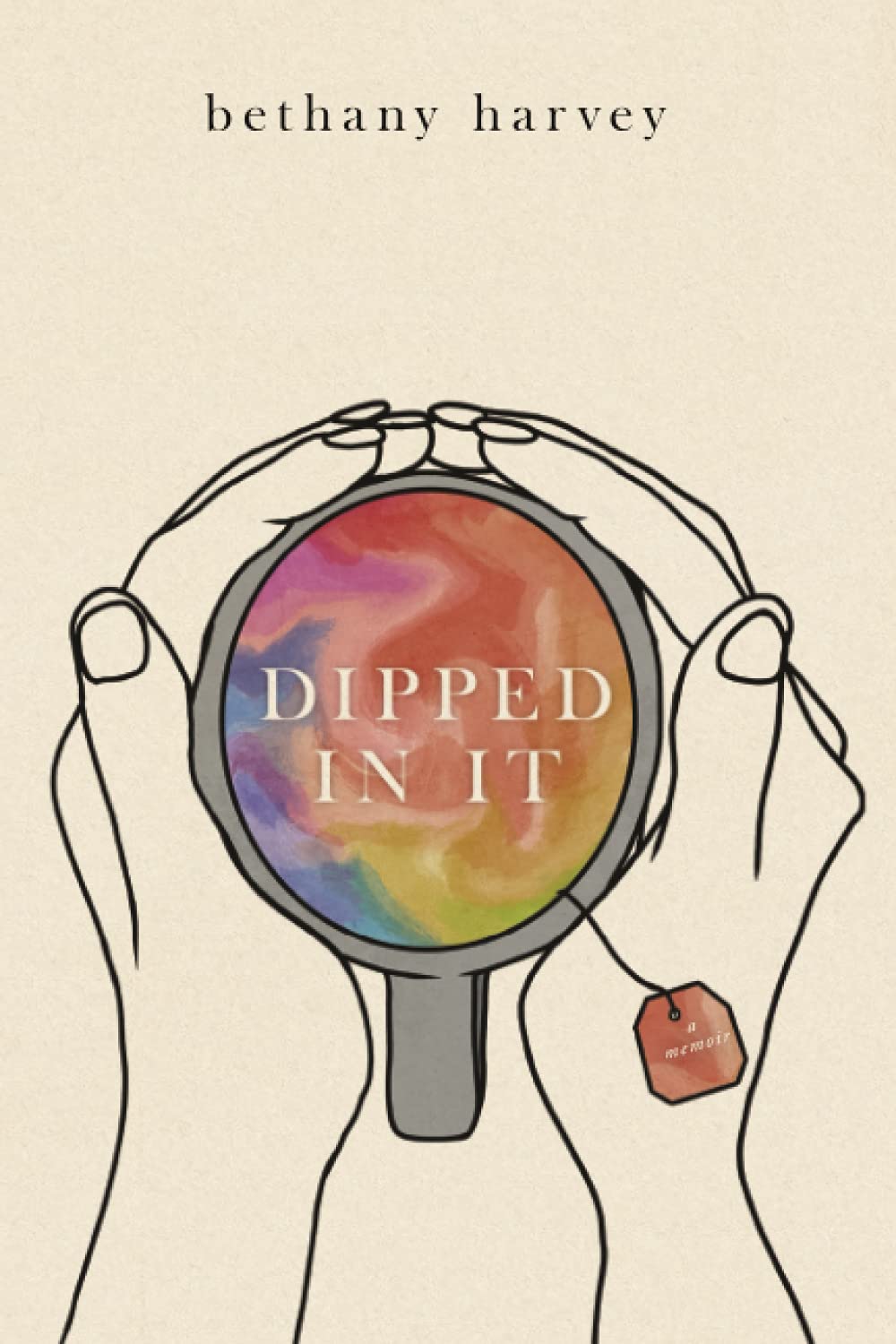 Dipped In It: A Memoir by Bethany Harvey | Goodreads