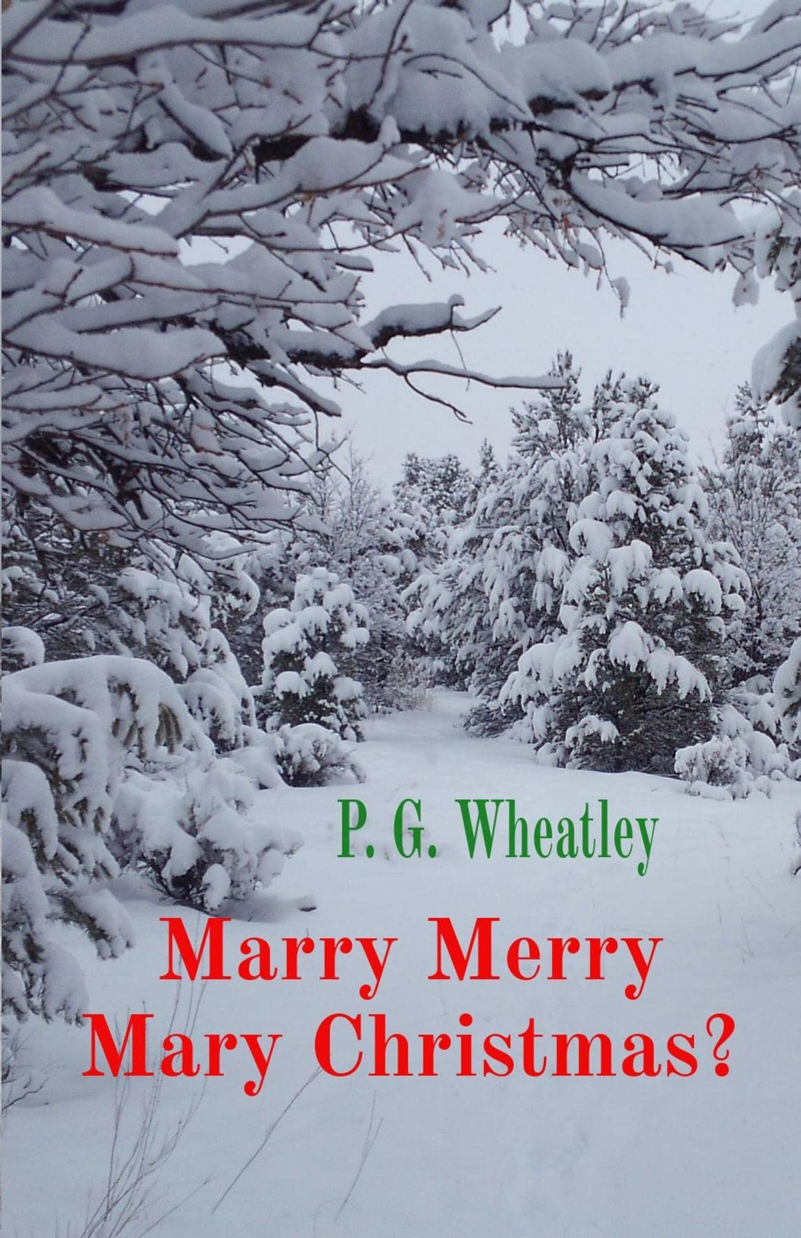 Marry Merry Mary Christmas? by P. G. Wheatley | Goodreads