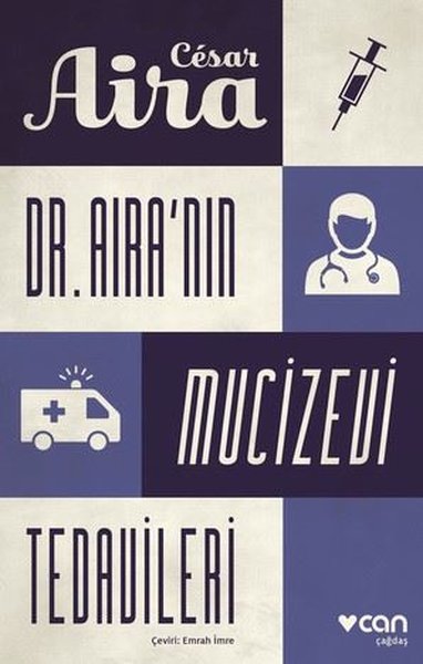 Dr. Aira'nın Mucizevi Tedavileri by César Aira | Goodreads