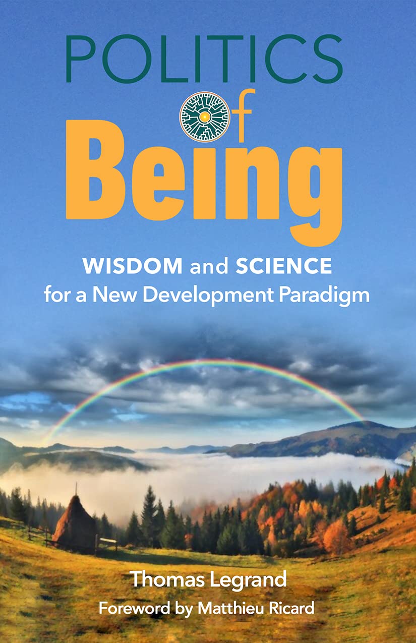Politics of Being: Wisdom and Science for a New Development Paradigm by ...