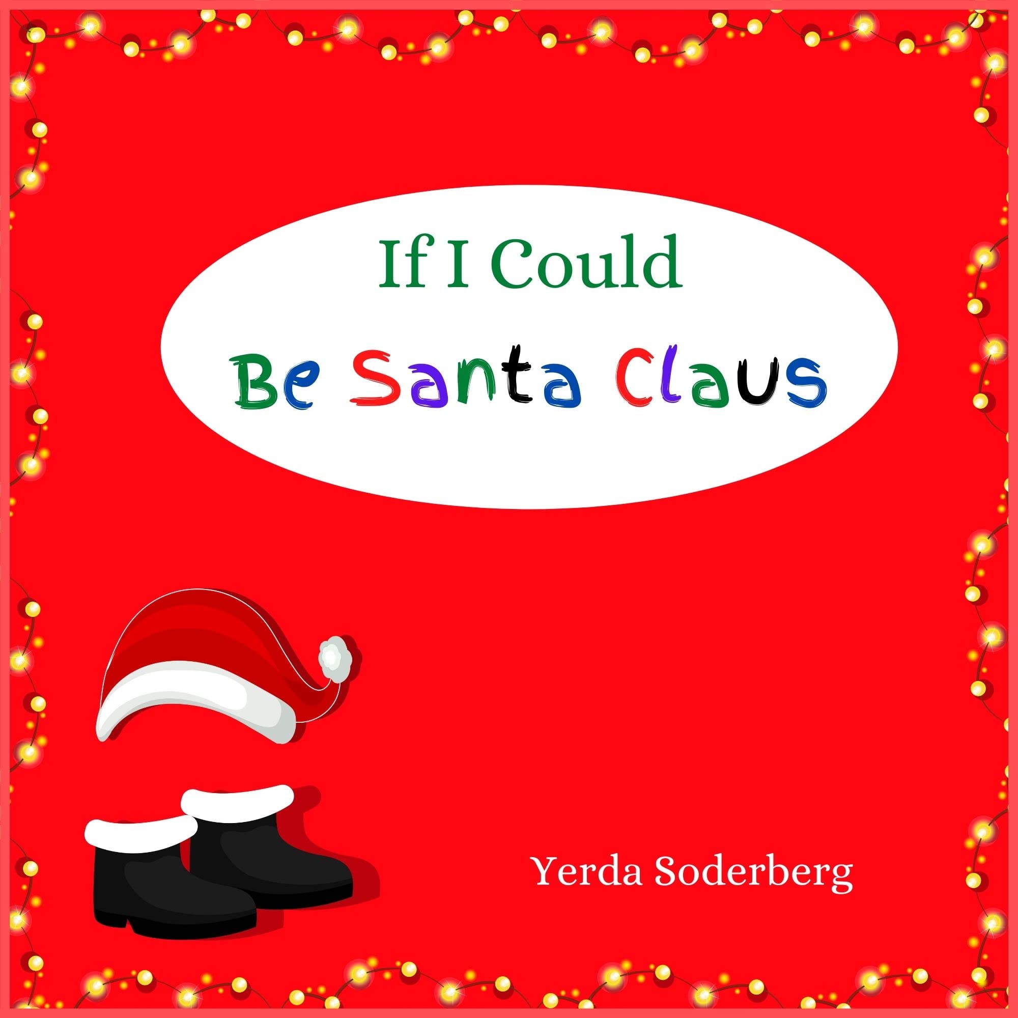 IF I COULD BE SANTA CLAUS (If I Could...) by Yerda Soderberg | Goodreads