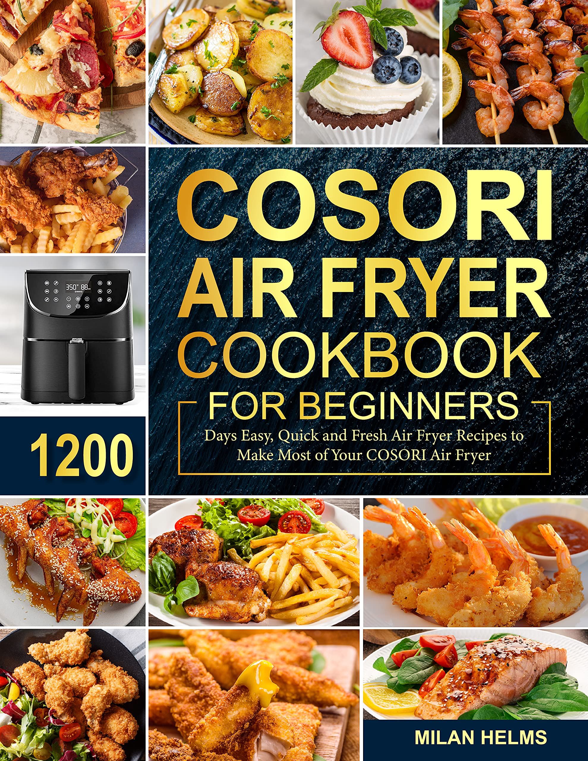 COSORI Air Fryer Cookbook for Beginners: 1200 Days Easy, Quick and ...