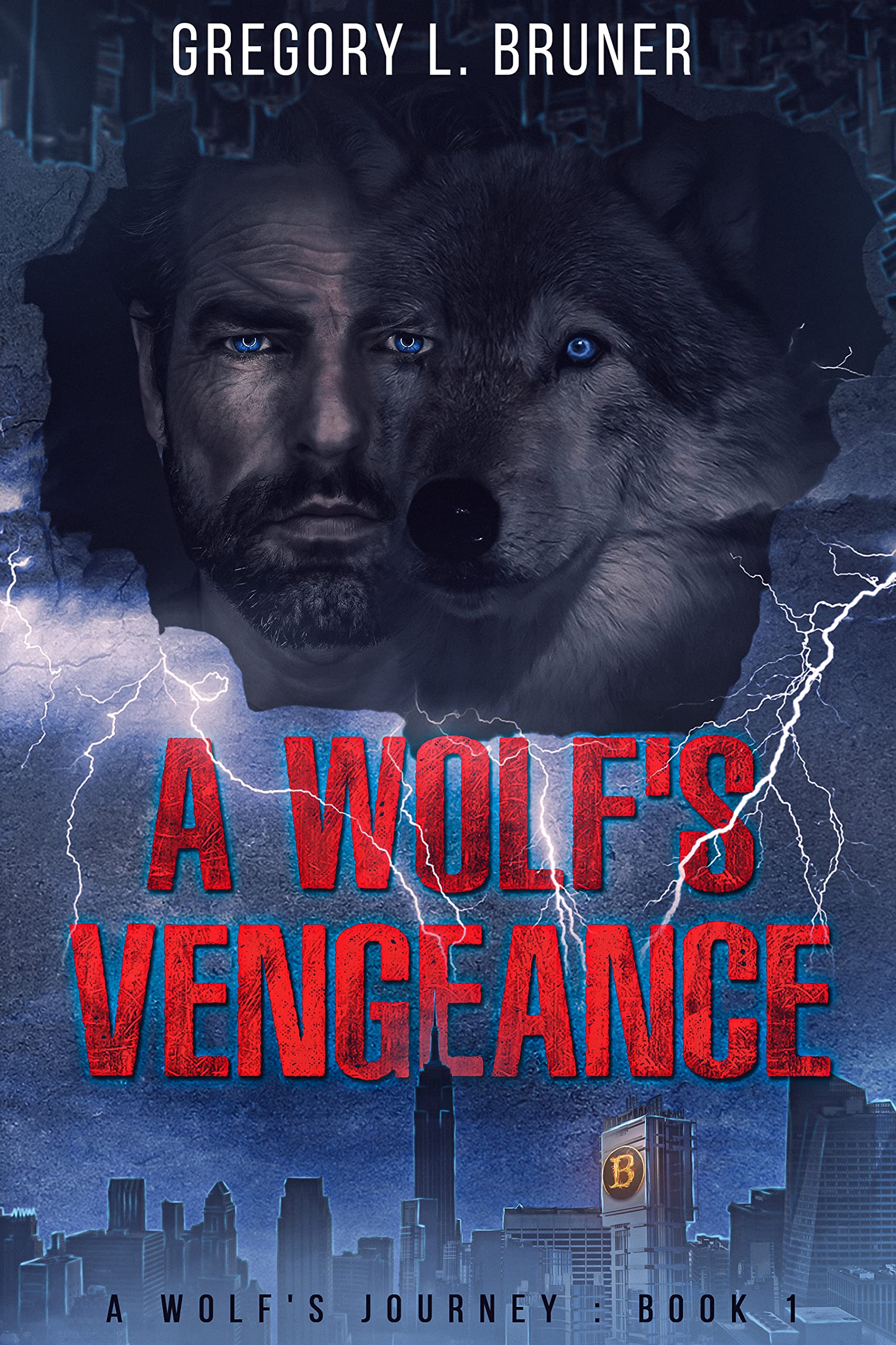 A Wolf's Vengeance (A Wolf’s Journey Book 1) by Gregory Bruner | Goodreads
