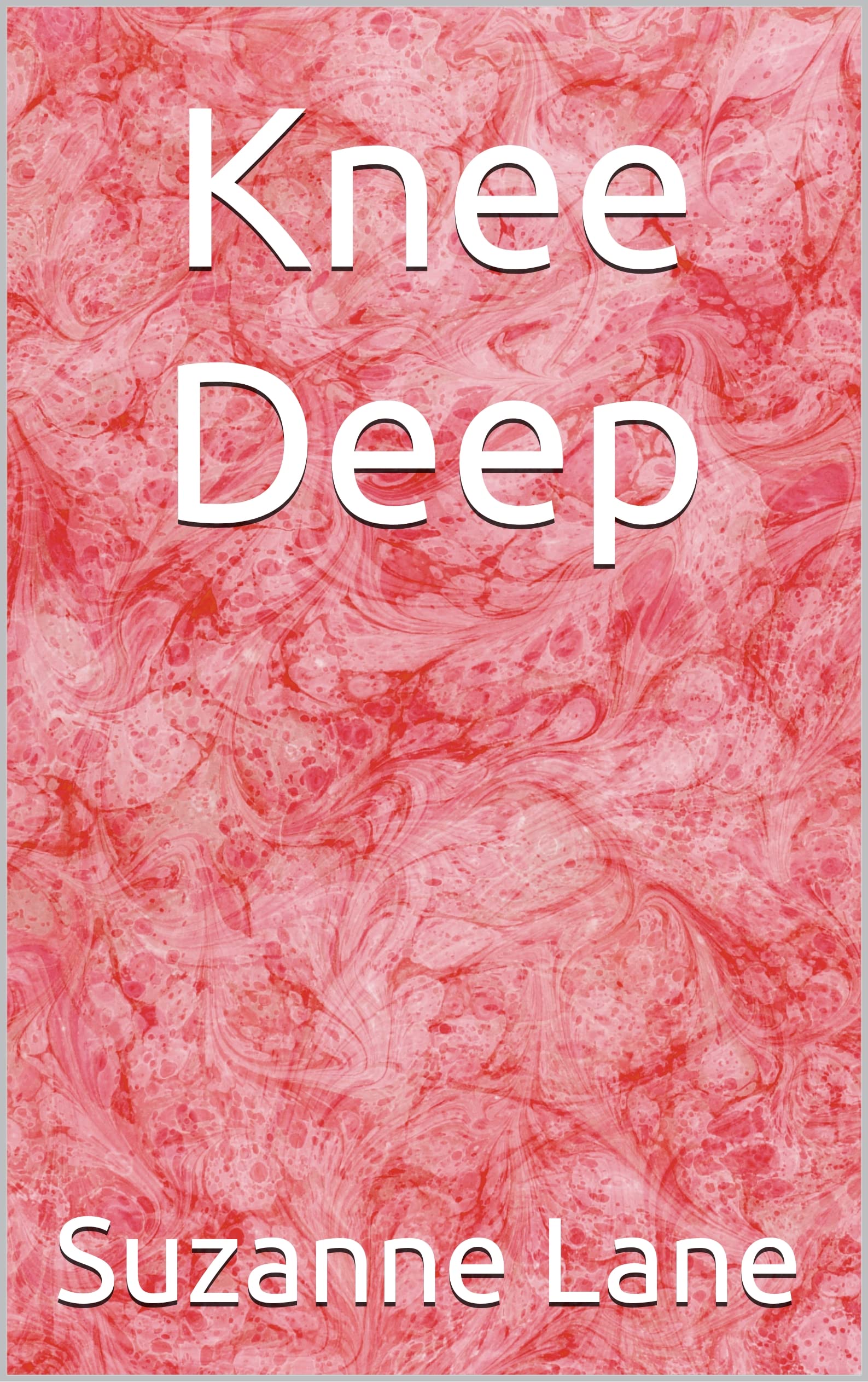 Knee Deep by Suzanne Lane | Goodreads