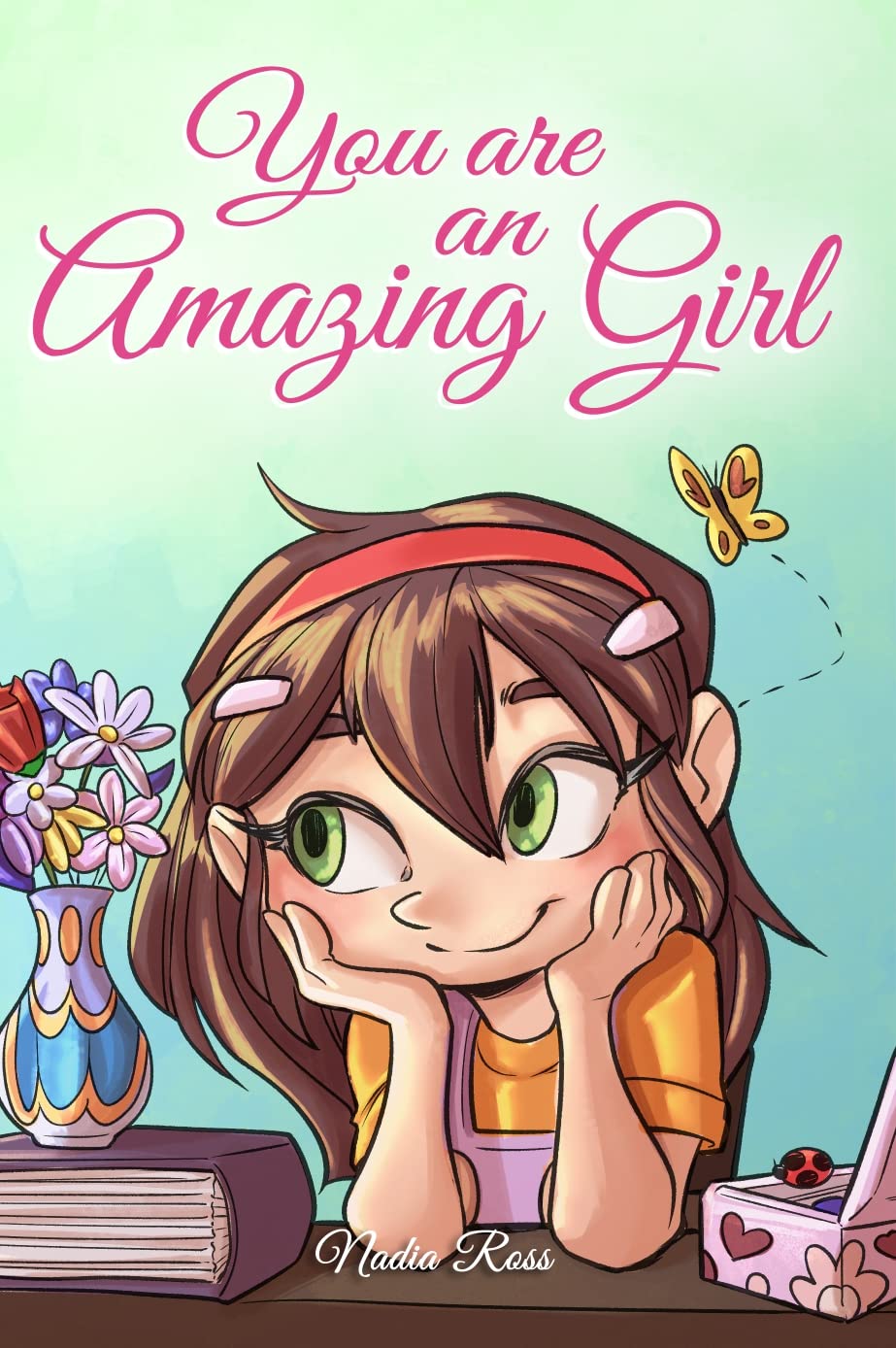 You are an Amazing Girl: A Collection of Inspiring Stories about ...