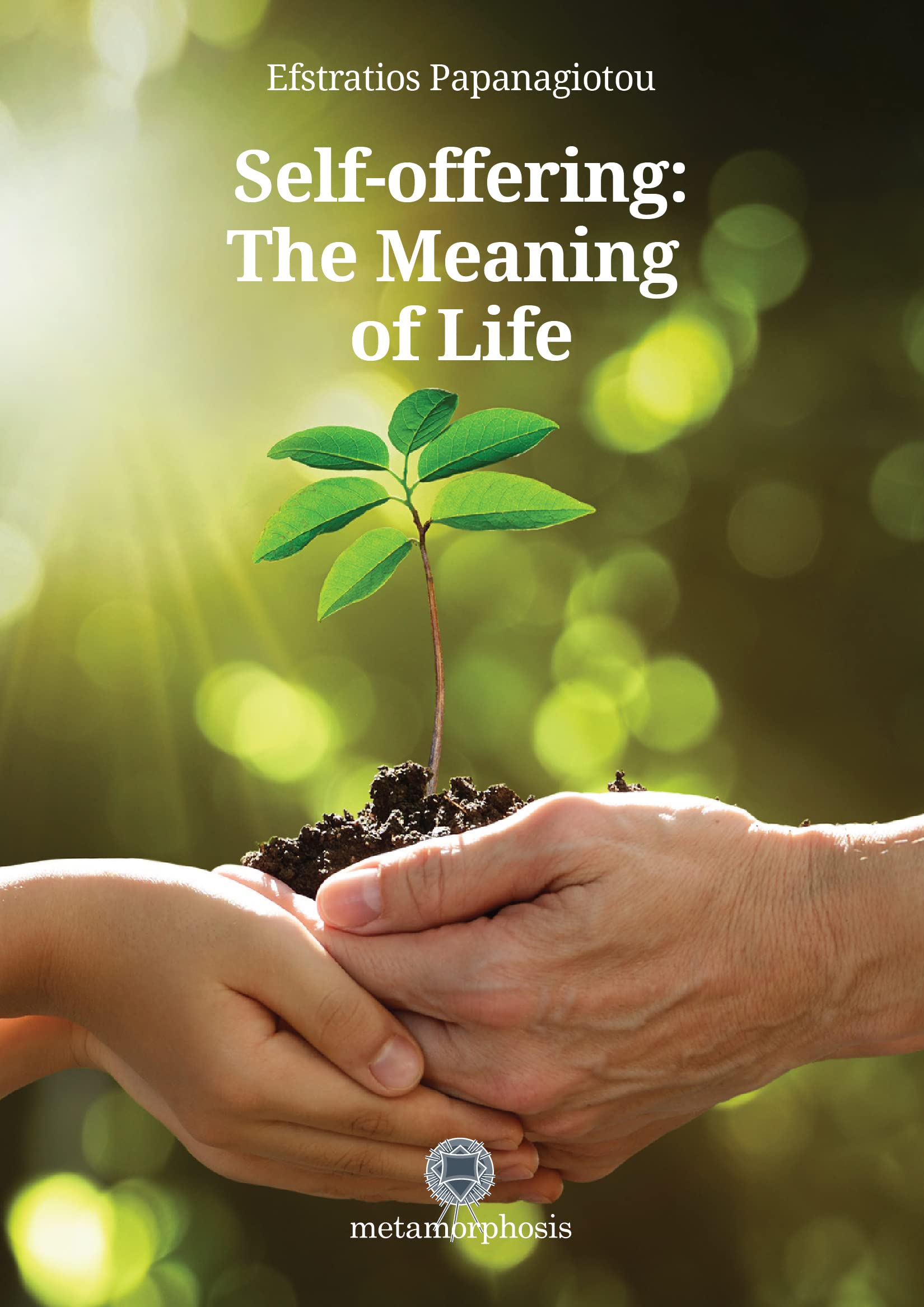Self-offering: The Meaning of Life by Efstratios Papanagiotou | Goodreads