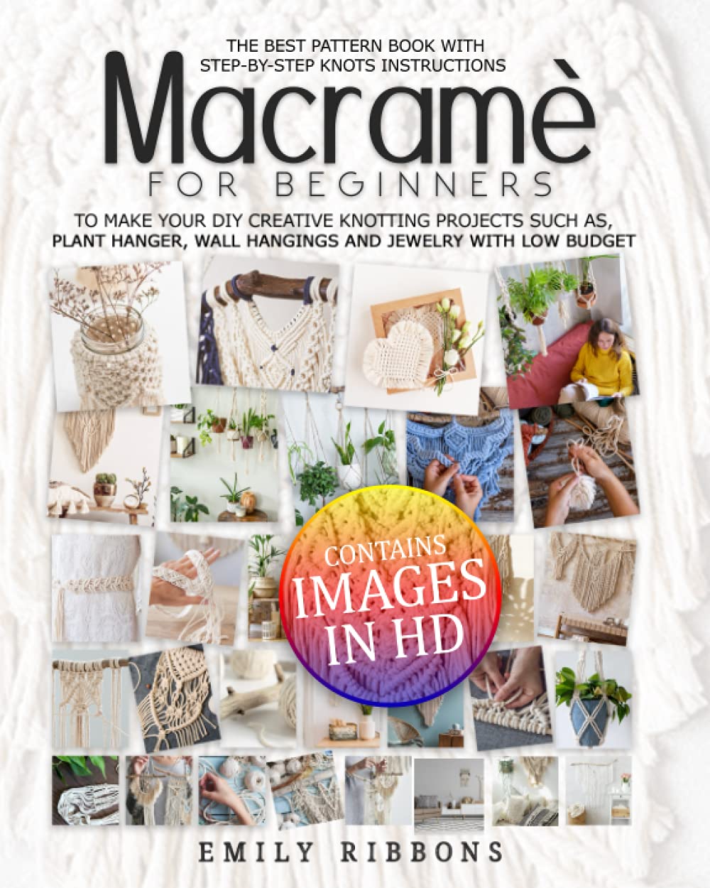 Macramè For Beginners: The Best Pattern Book with Step-by-Step Knots ...