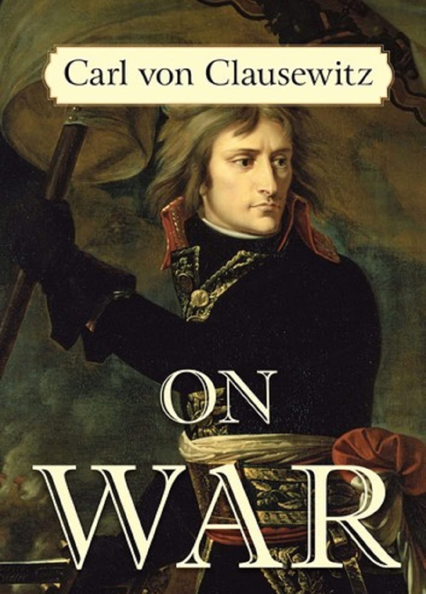 On War by Carl von Clausewitz illustrated edition by Carl von ...
