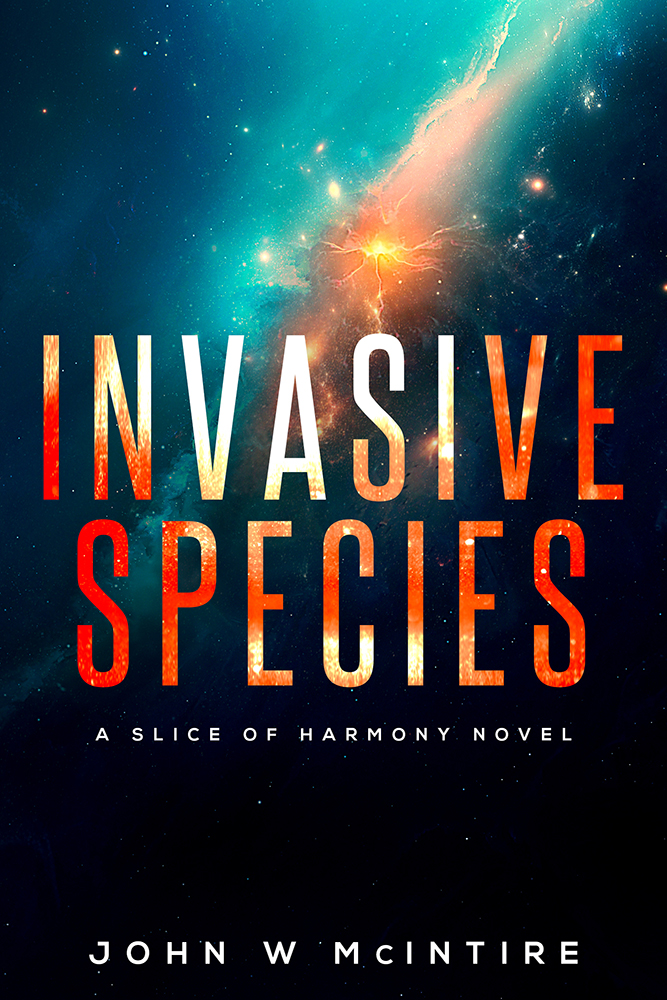Invasive Species (A Slice of Harmony, #2) by John W. McIntire | Goodreads