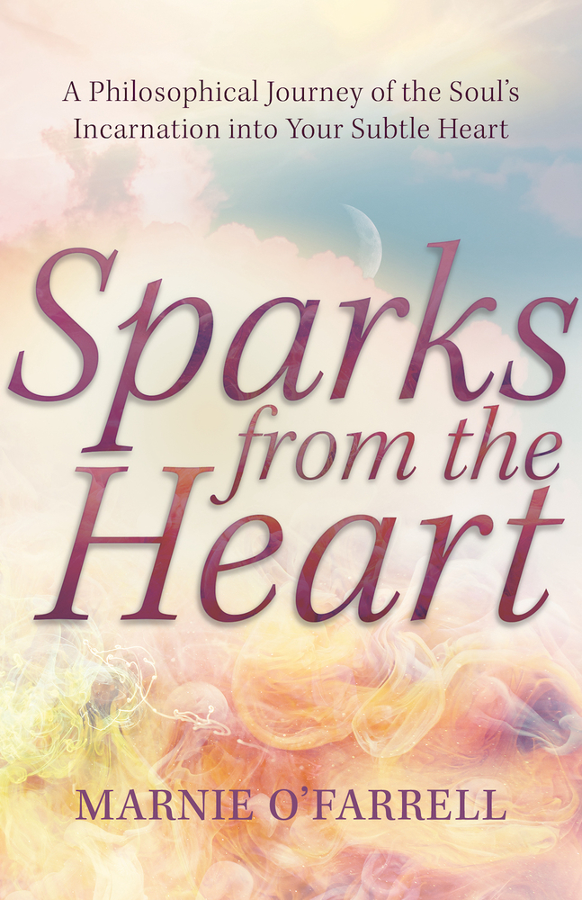 Sparks From The Heart: A Philosophical Journey of the Soul's ...