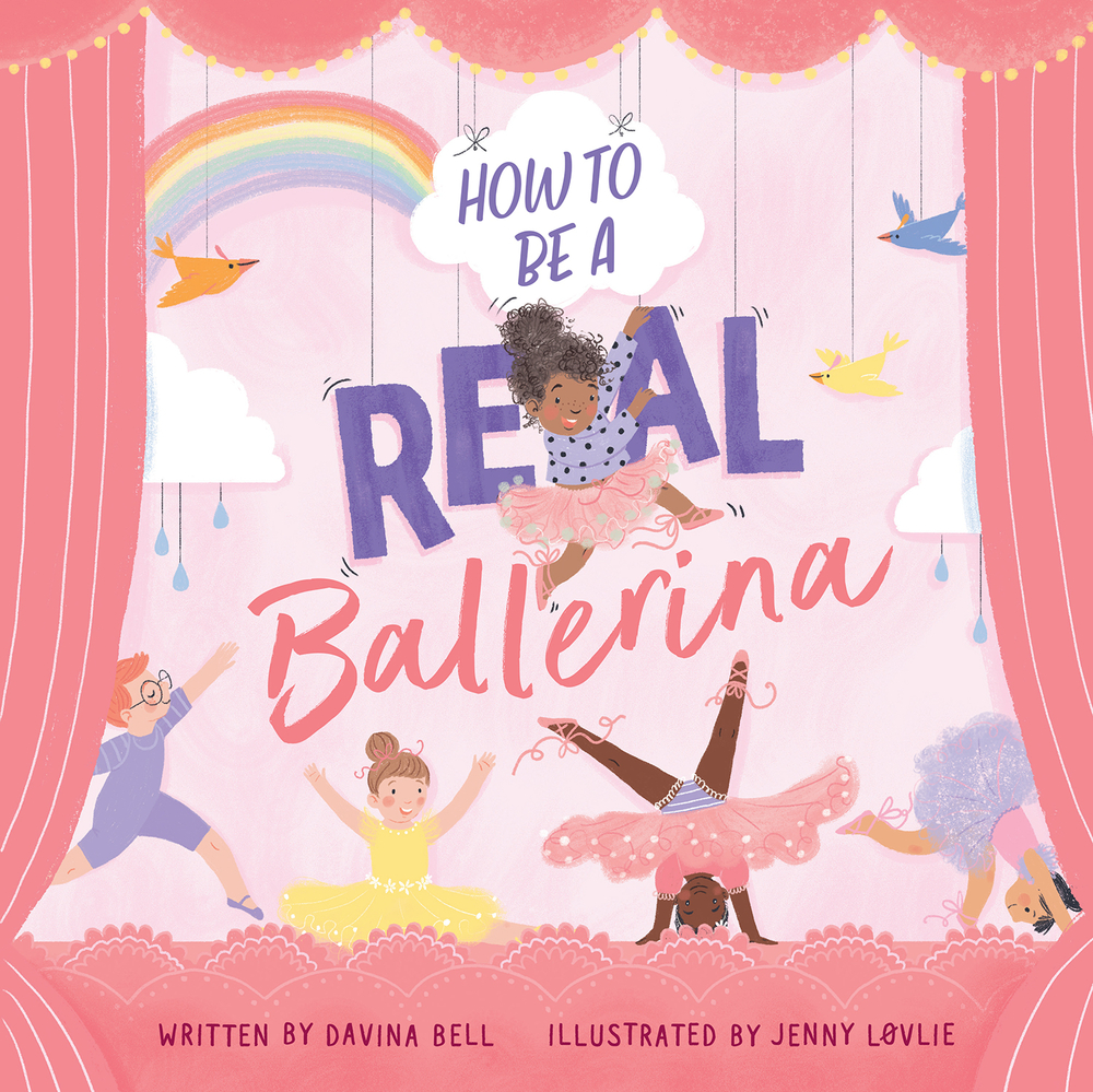 How to be a Real Ballerina by Davina Bell | Goodreads