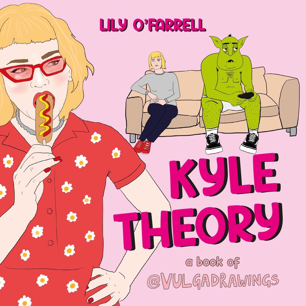 Kyle Theory: A Vulga Drawings Book by Lily O'Farrell | Goodreads