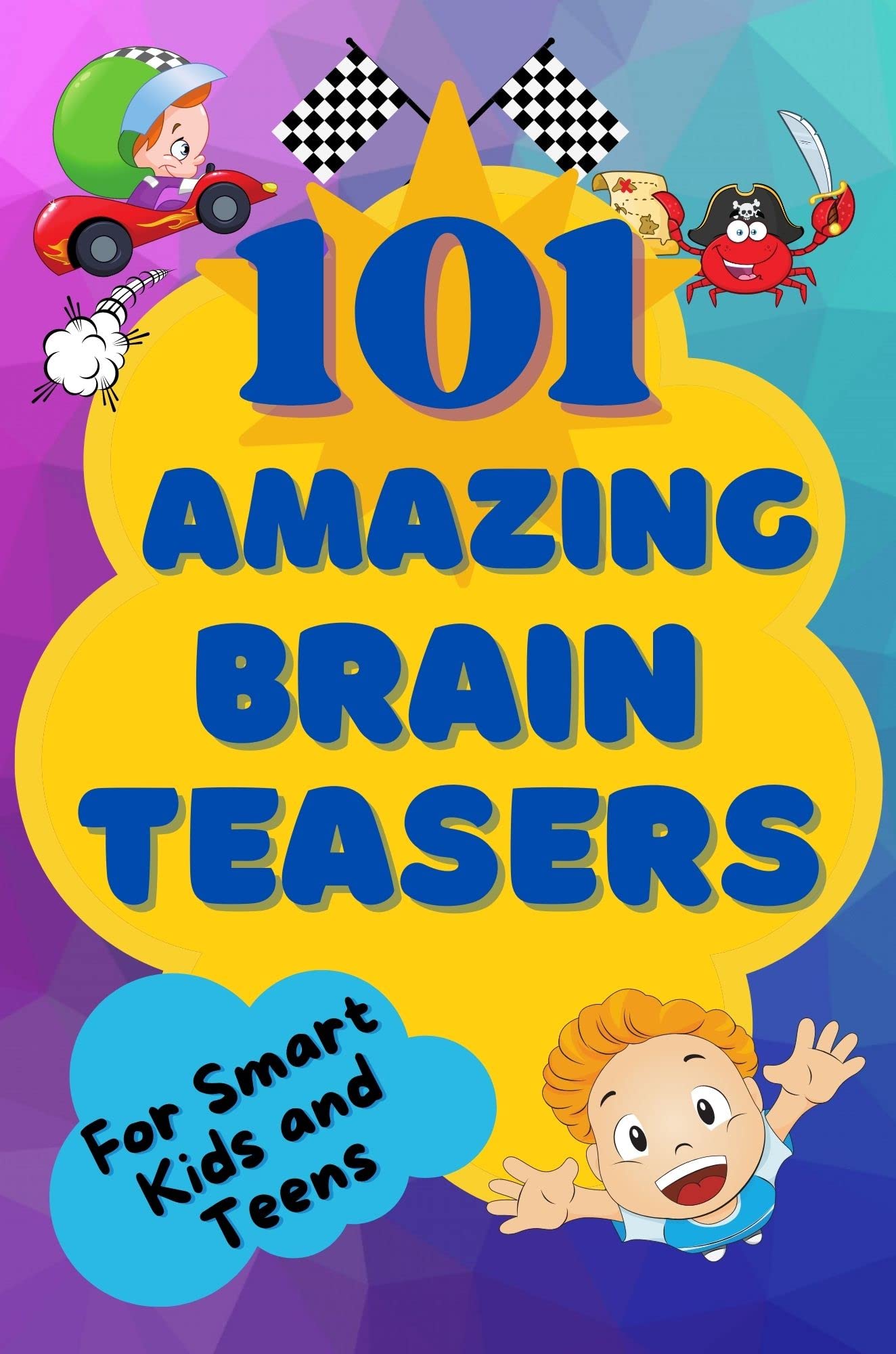 101 Amazing Brain Teasers: The Ultimate Collection of Math and Logic ...