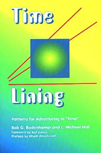 Time-Lining: Patterns for Adventuring in 'Time' by Bob G Bodenhamer ...