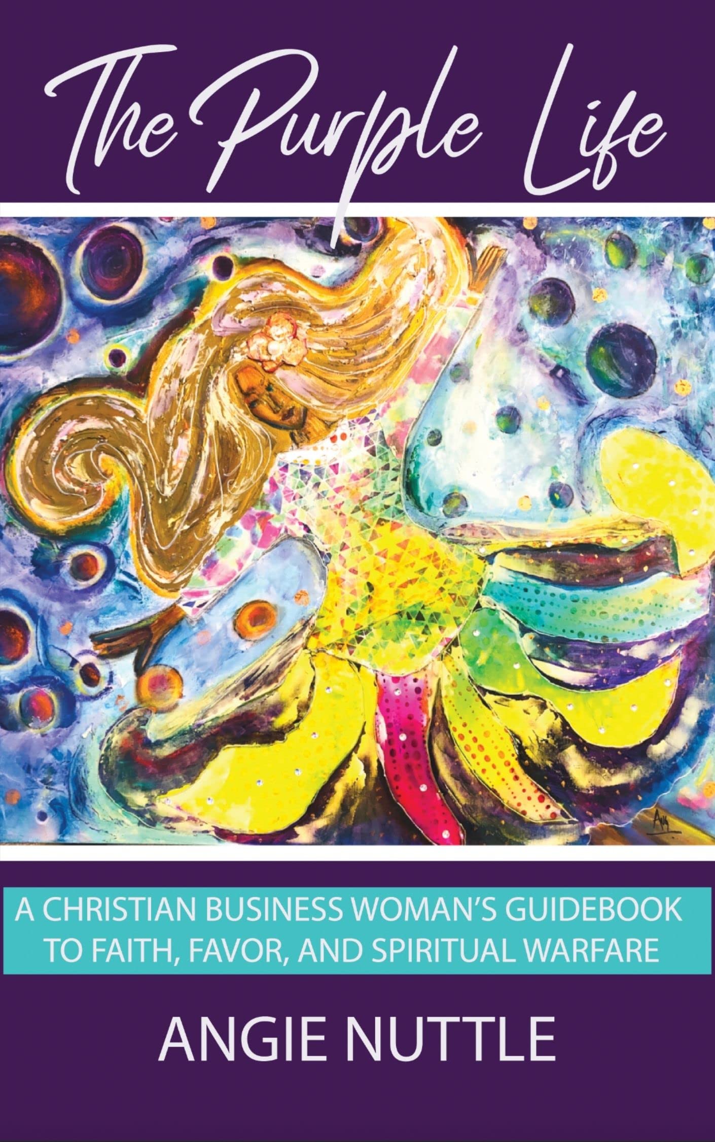 The Purple Life: The Christian Business Woman's Guidebook to Faith ...