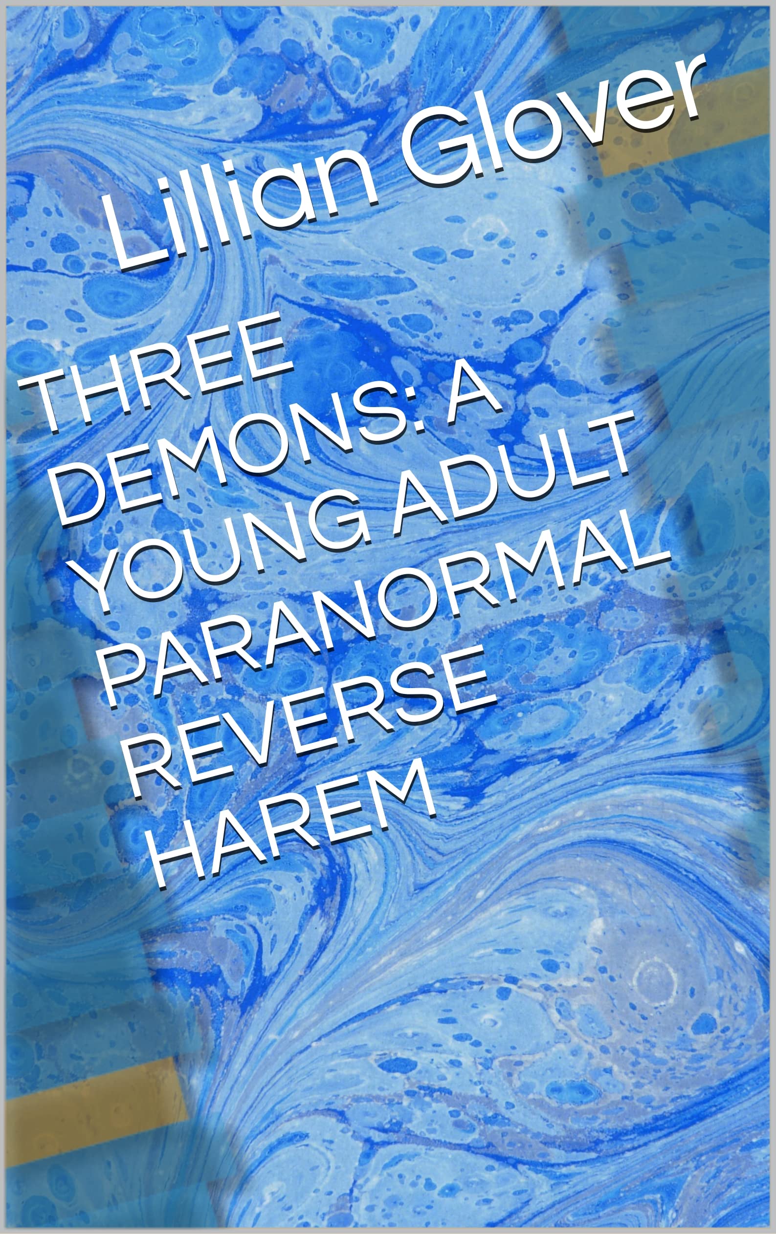 THREE DEMONS: A YOUNG ADULT PARANORMAL REVERSE HAREM by Lillian Glover ...