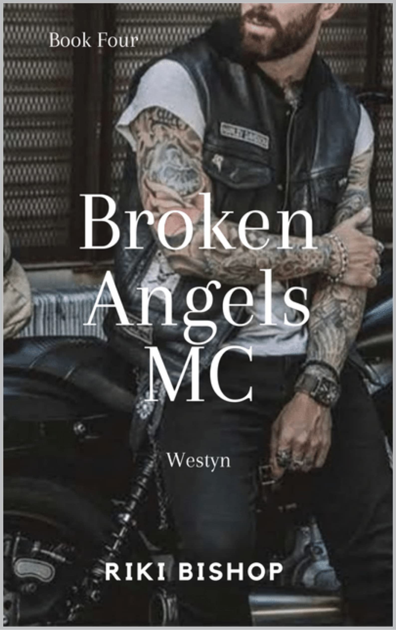 Westyn (Broken Angels, MC Book 4) by Riki Bishop | Goodreads