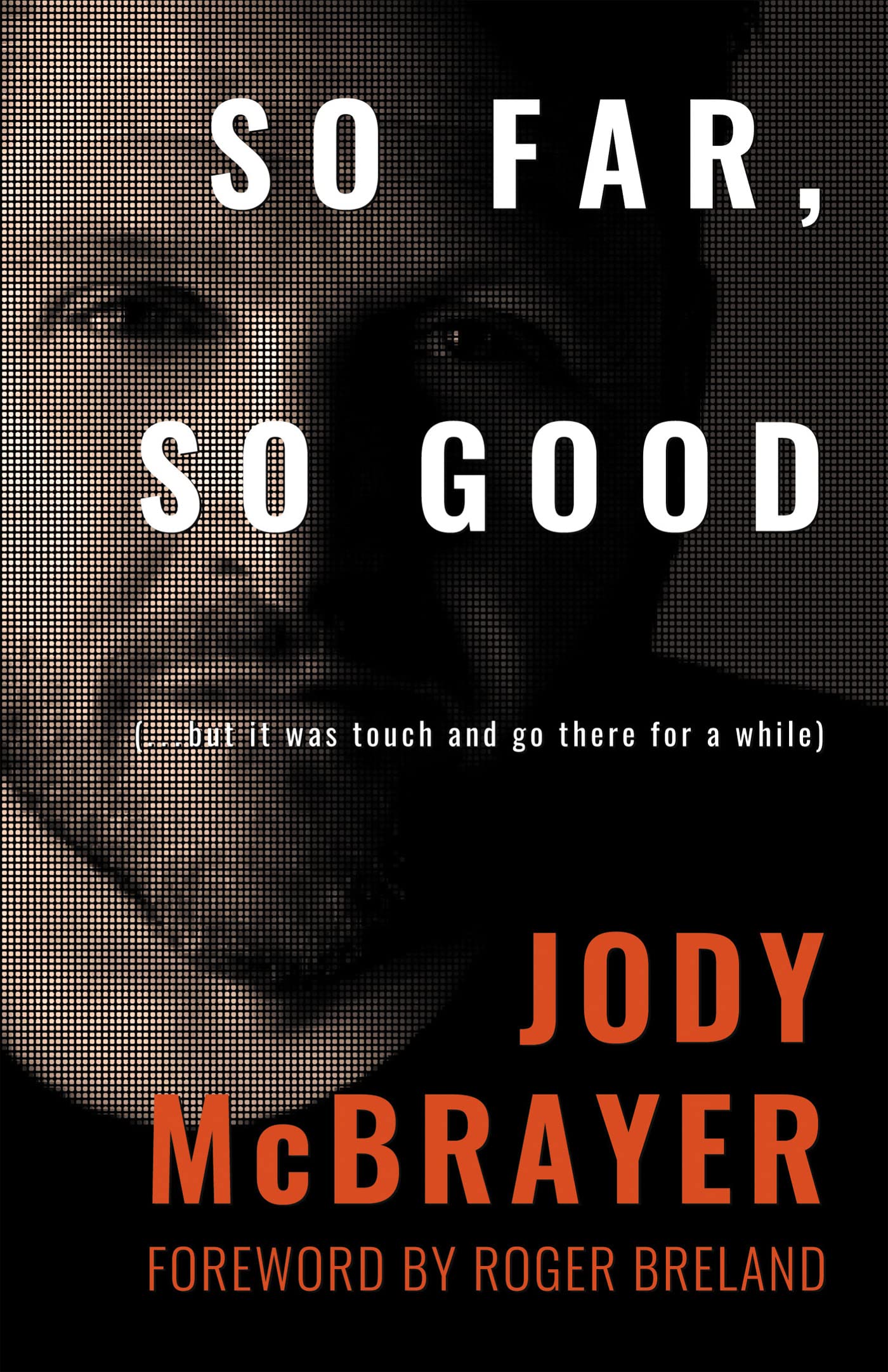 So Far, So Good: by Jody McBrayer | Goodreads