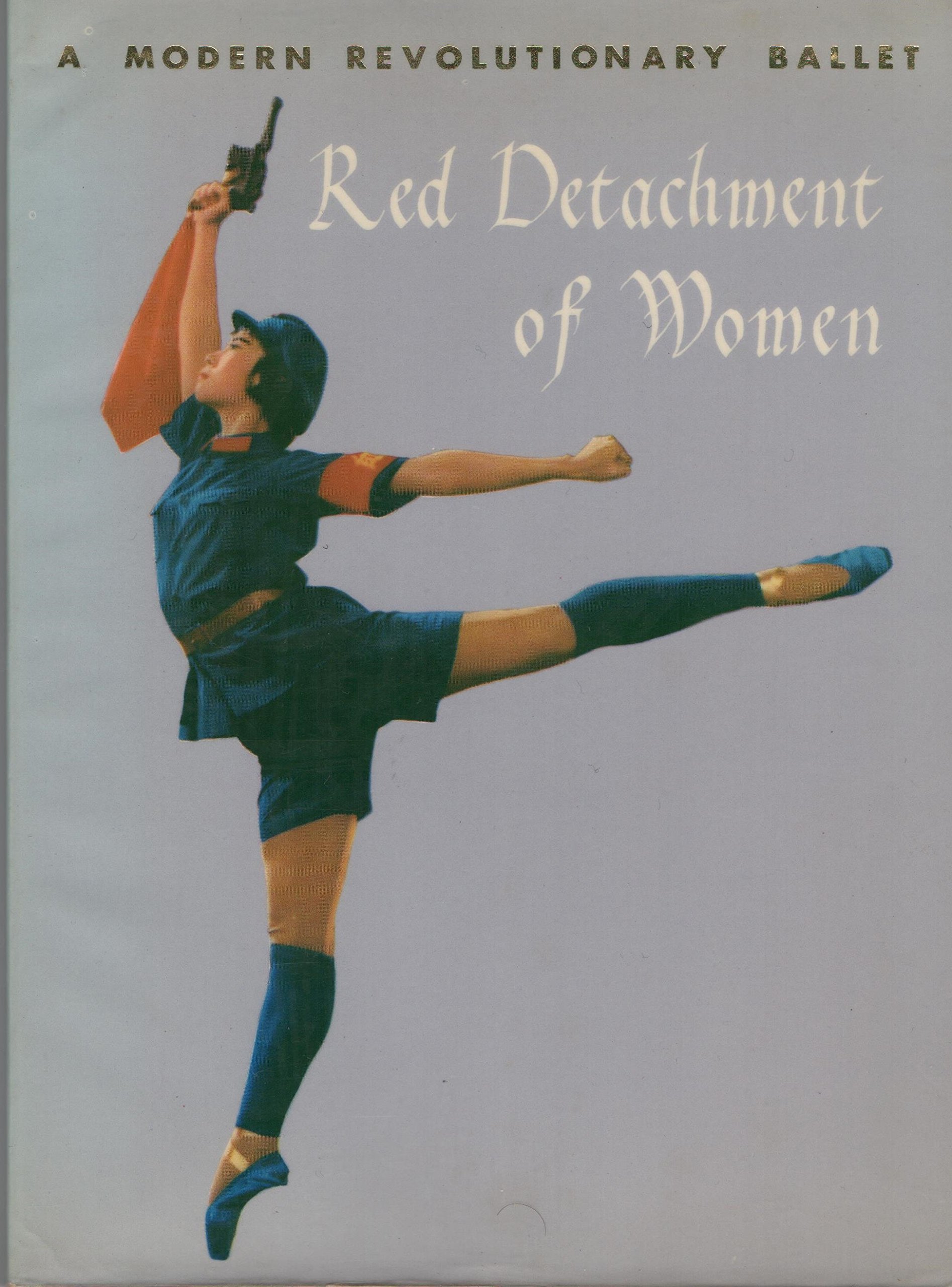 Red Detachment of Women by The China Ballet Troupe | Goodreads