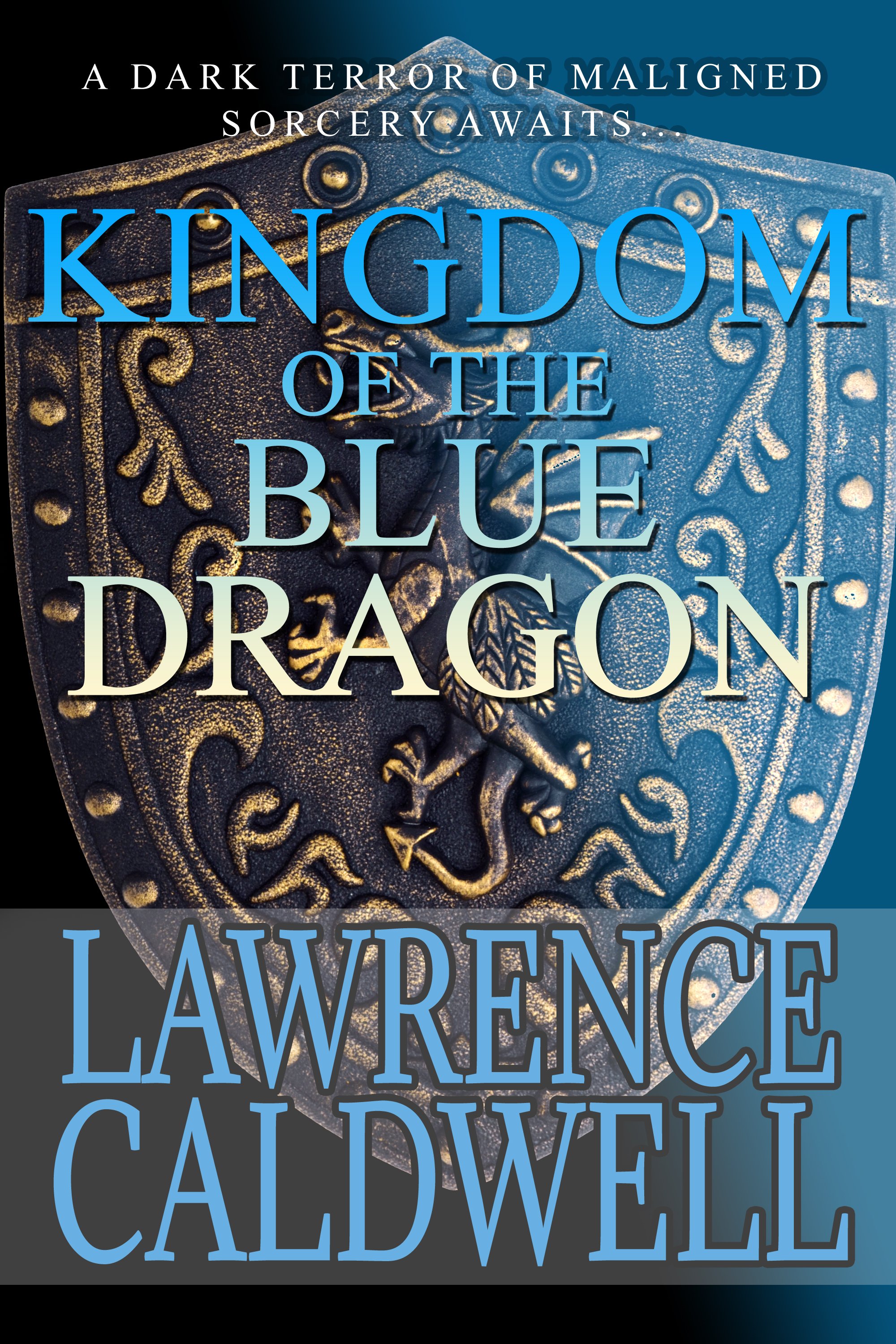 Kingdom of the Blue Dragon by Lawrence Caldwell | Goodreads