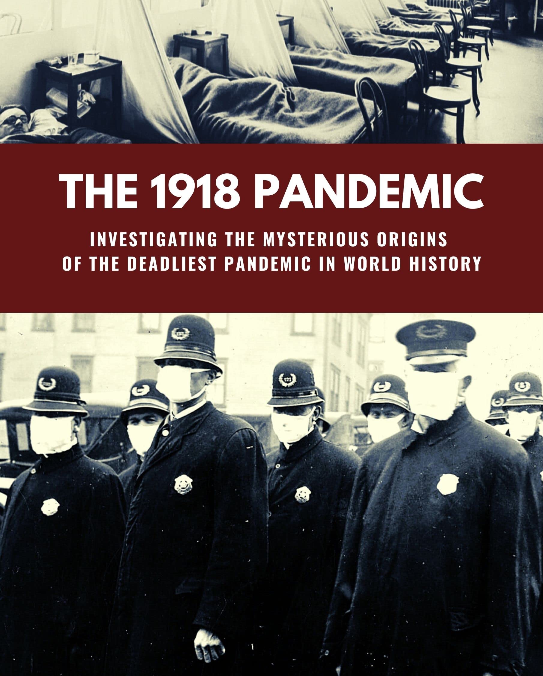 The 1918 Pandemic: Investigating The Mysterious Origins Of The ...