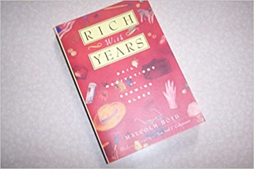 Rich With Years: Daily Meditations on Growing Older by Malcolm Boyd ...