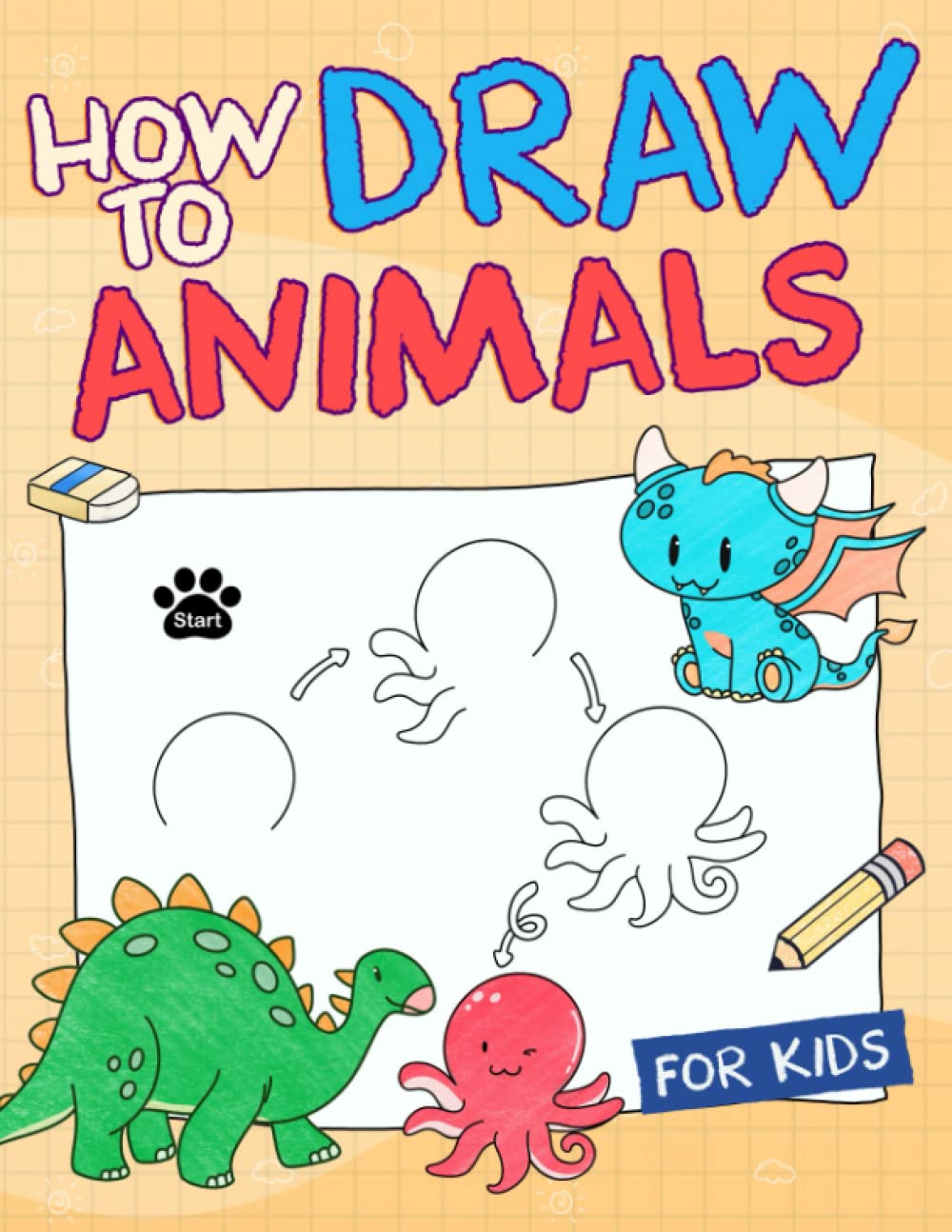 How To Draw Animals For Kids: Simple And Easy Drawing Book To Learn How To Draw Dog Cat Lion ...