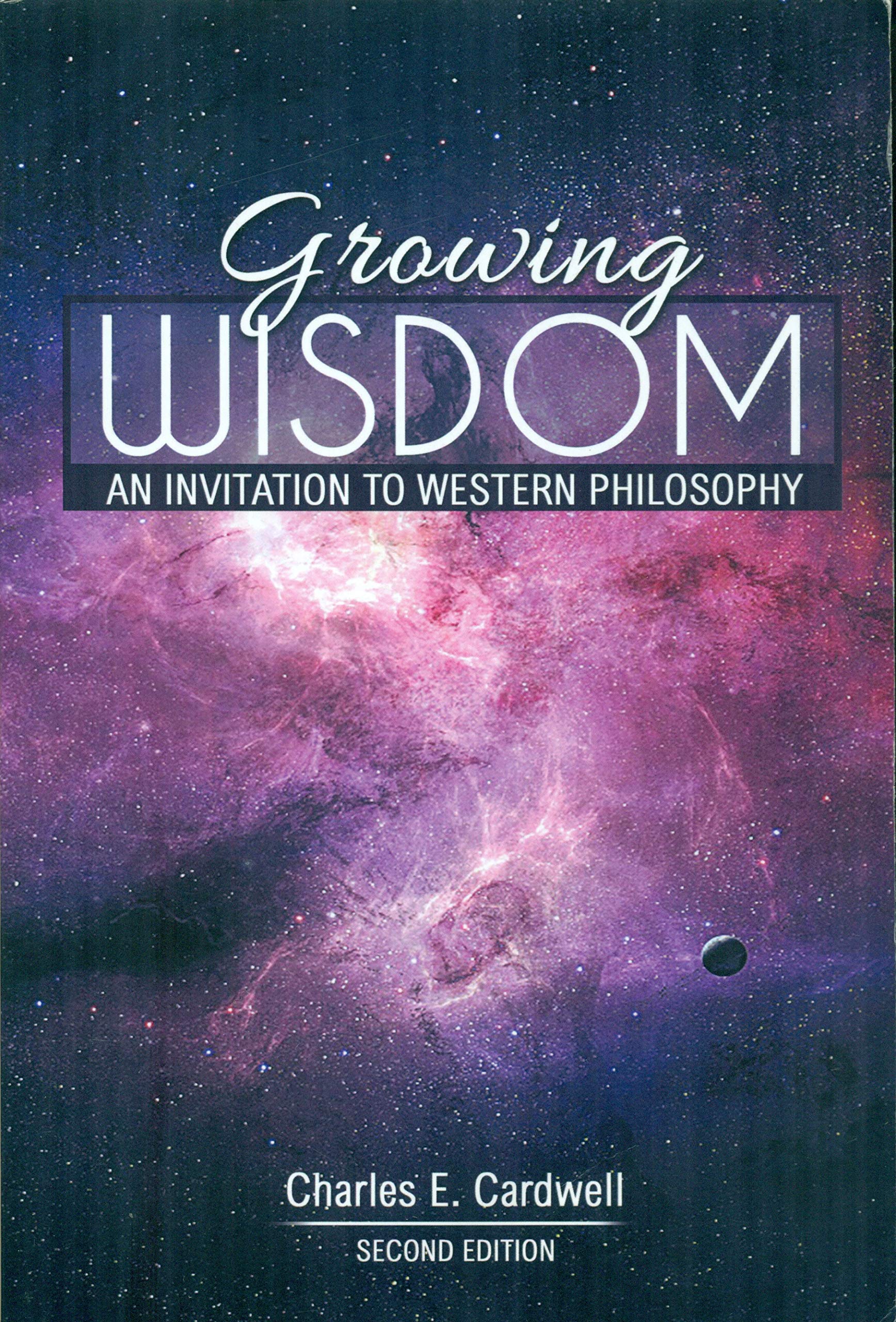 Growing Wisdom: An Invitation to Western Philosophy by Charles Cardwell ...
