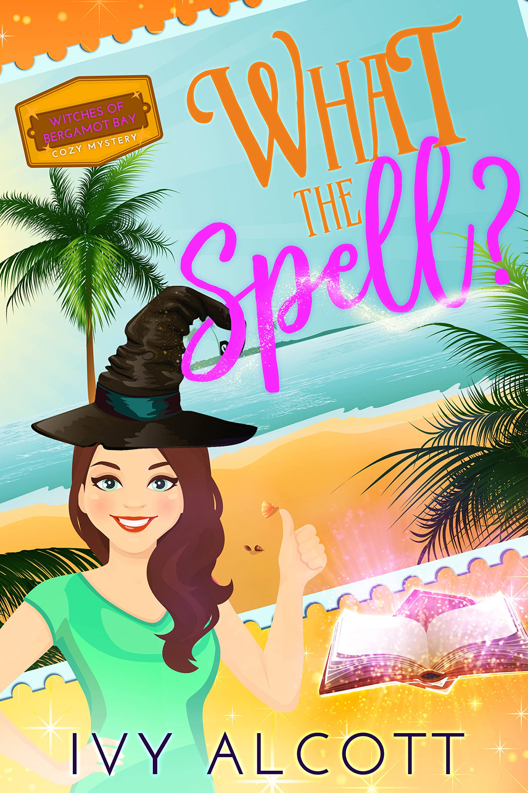 What the Spell? by Ivy Alcott | Goodreads