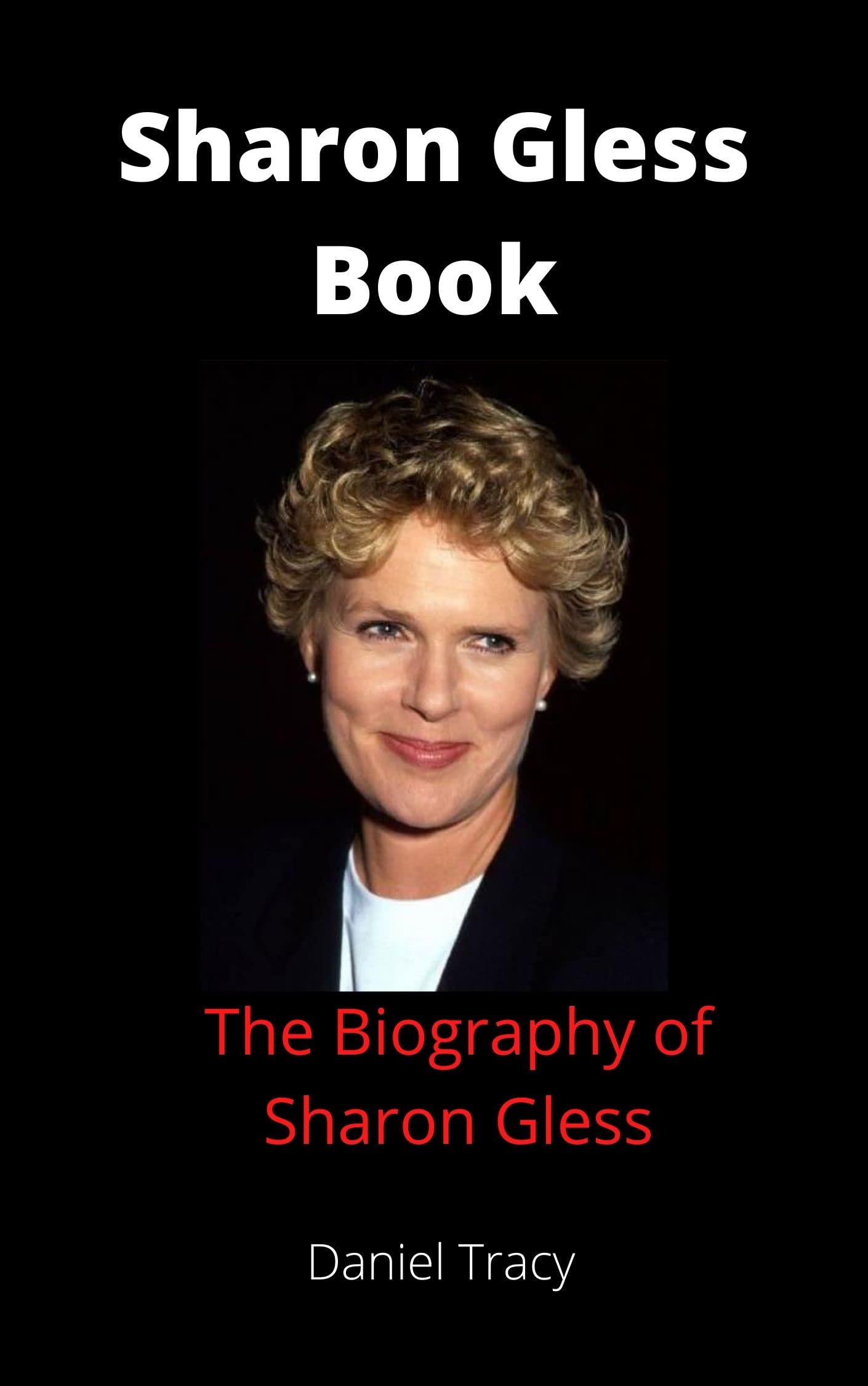 Sharon Gless Book: The Biography of Sharon Gless by Daniel Tracy ...